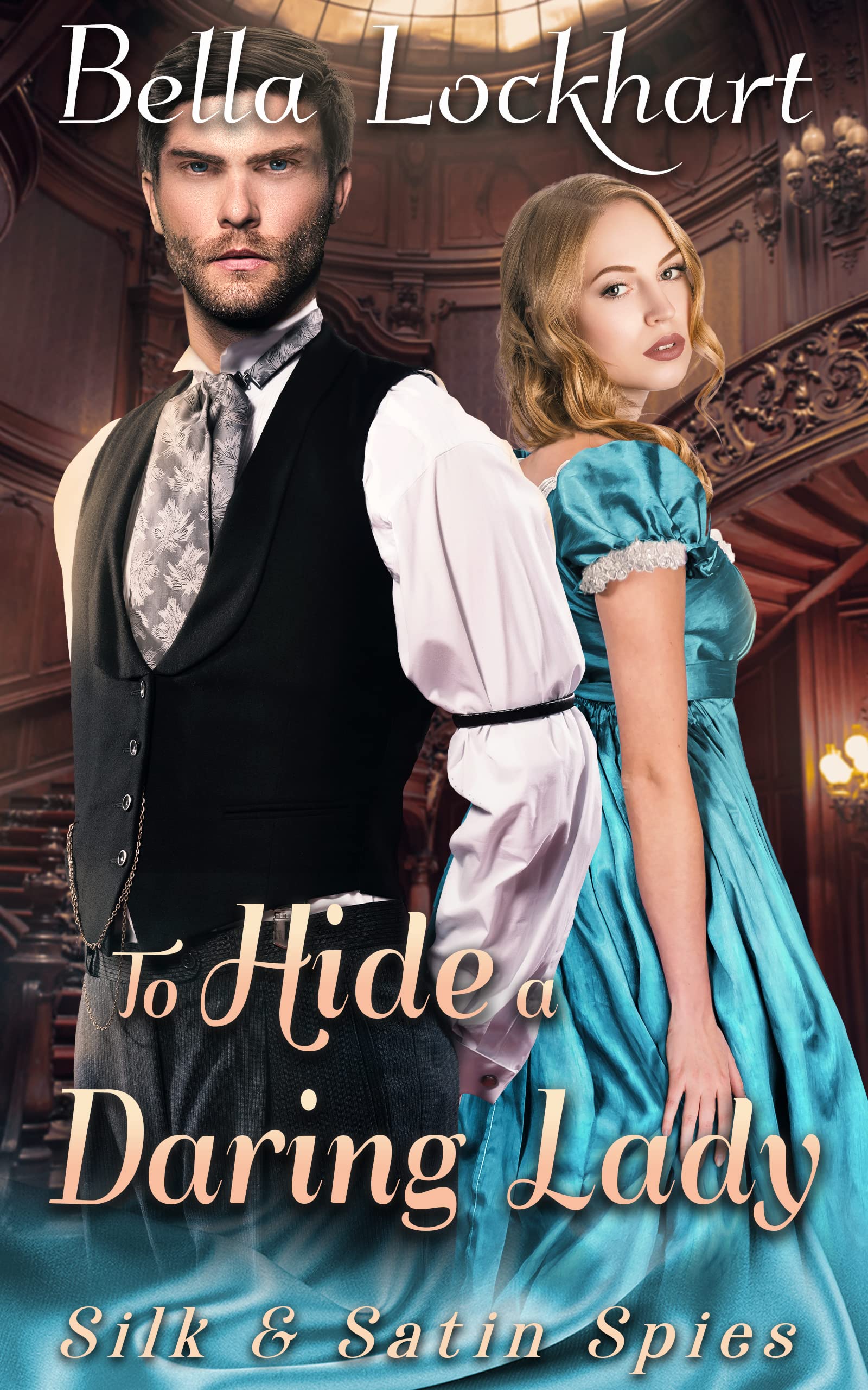 To Hide a Daring Lady (Silk and Satin Spies #1) by Bella Lockhart ...