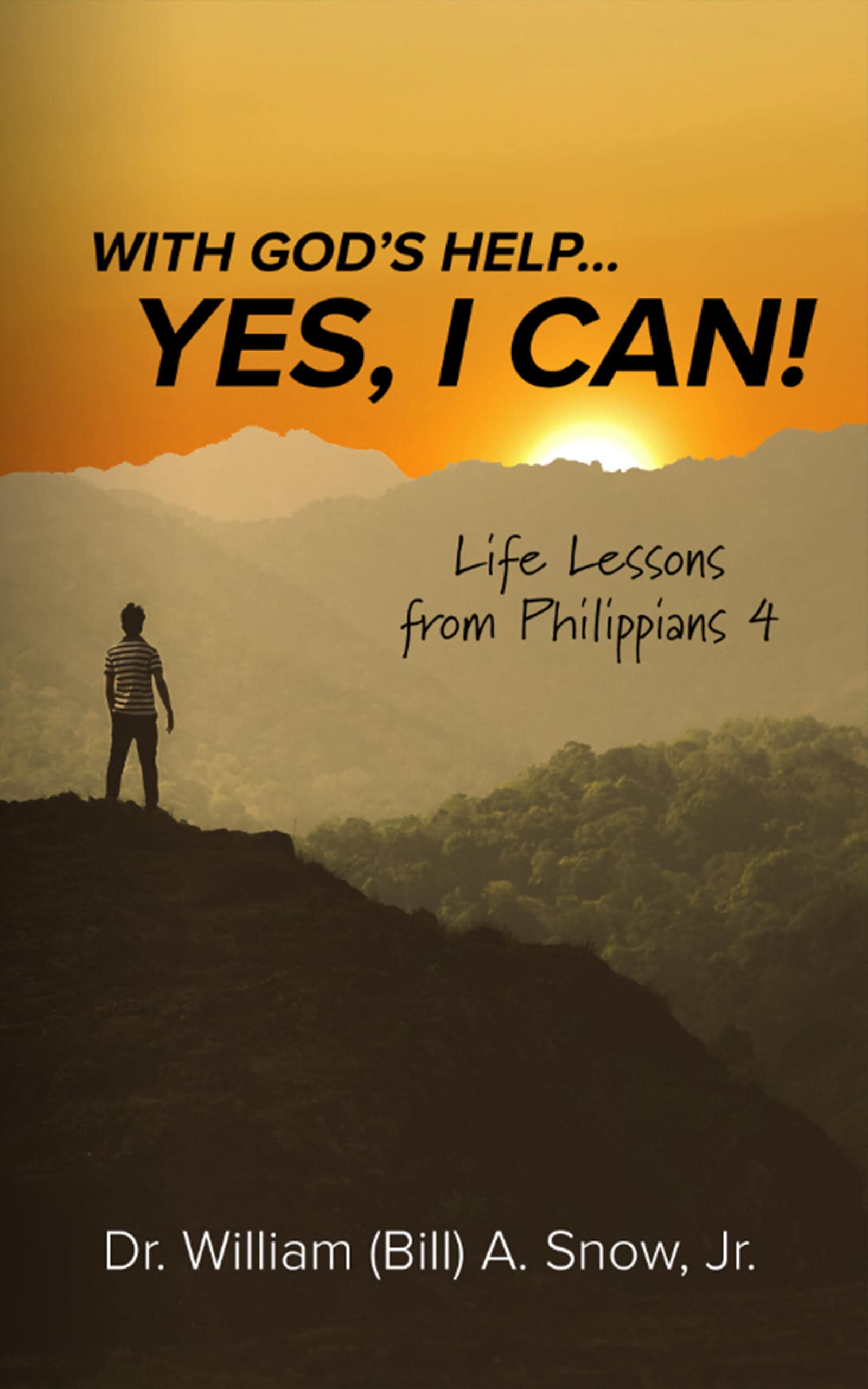 With God's Help... Yes, I Can!: Life Lessons from Philippians 4 by ...