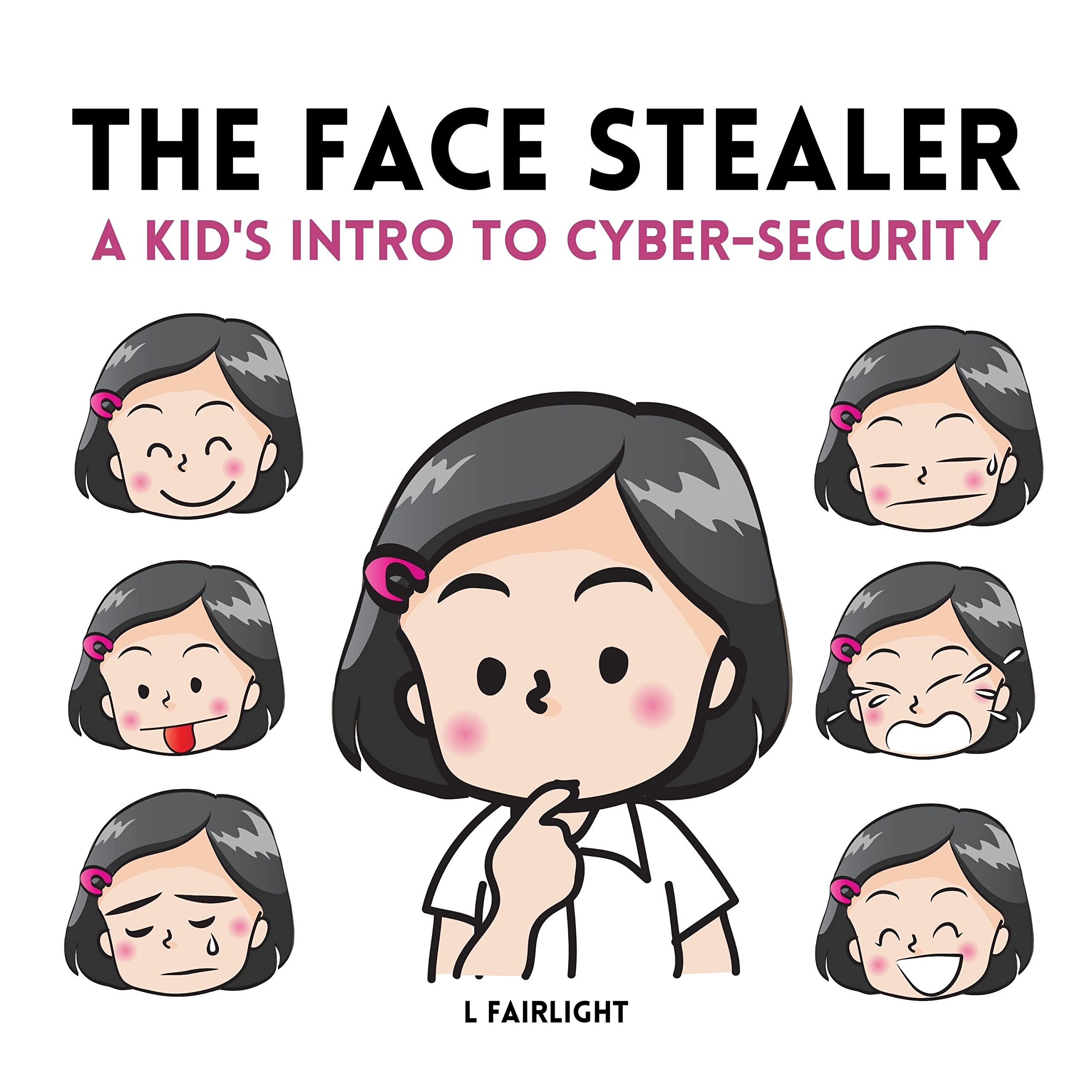 The Face Stealer: A Kid's Intro to Cyber Security by L Fairlight ...