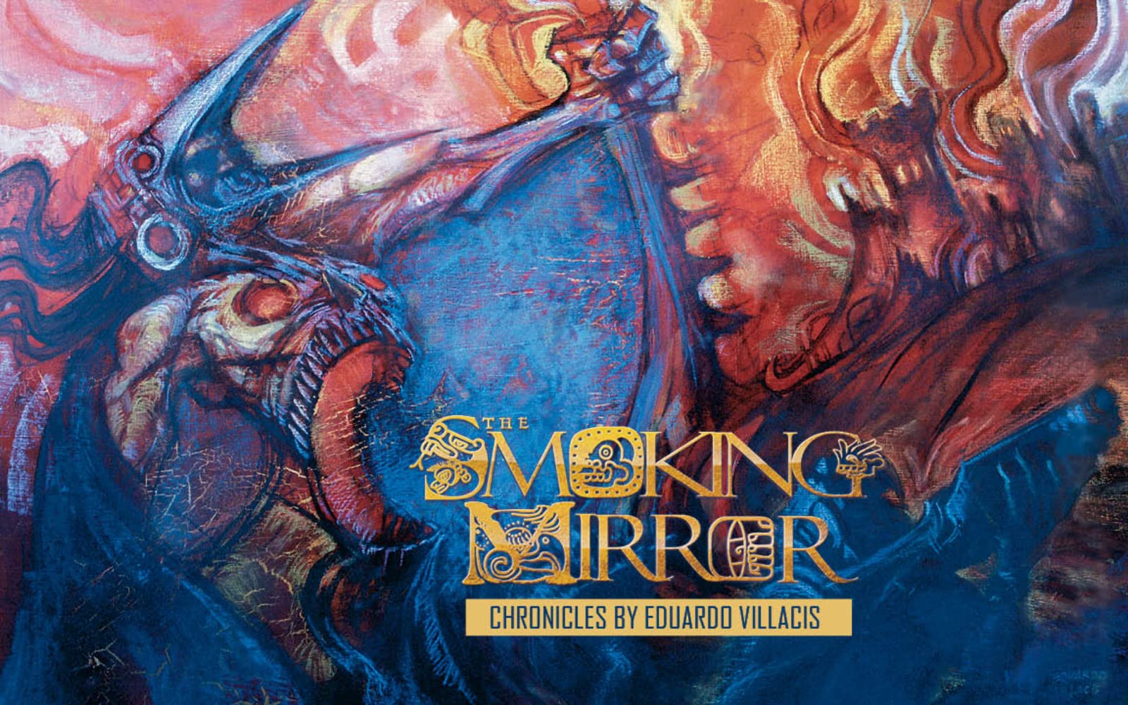 The Smoking Mirror: Chronicles by Eduardo Villacís by Eduardo Villacís ...