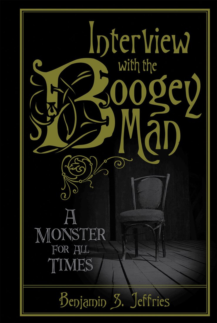 Interview with the Boogeyman: A Monster for All Times by Benjamin S ...