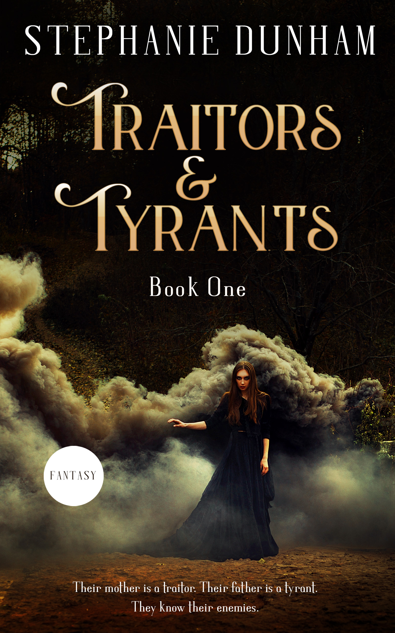 Traitors & Tyrants by Stephanie Dunham | Goodreads