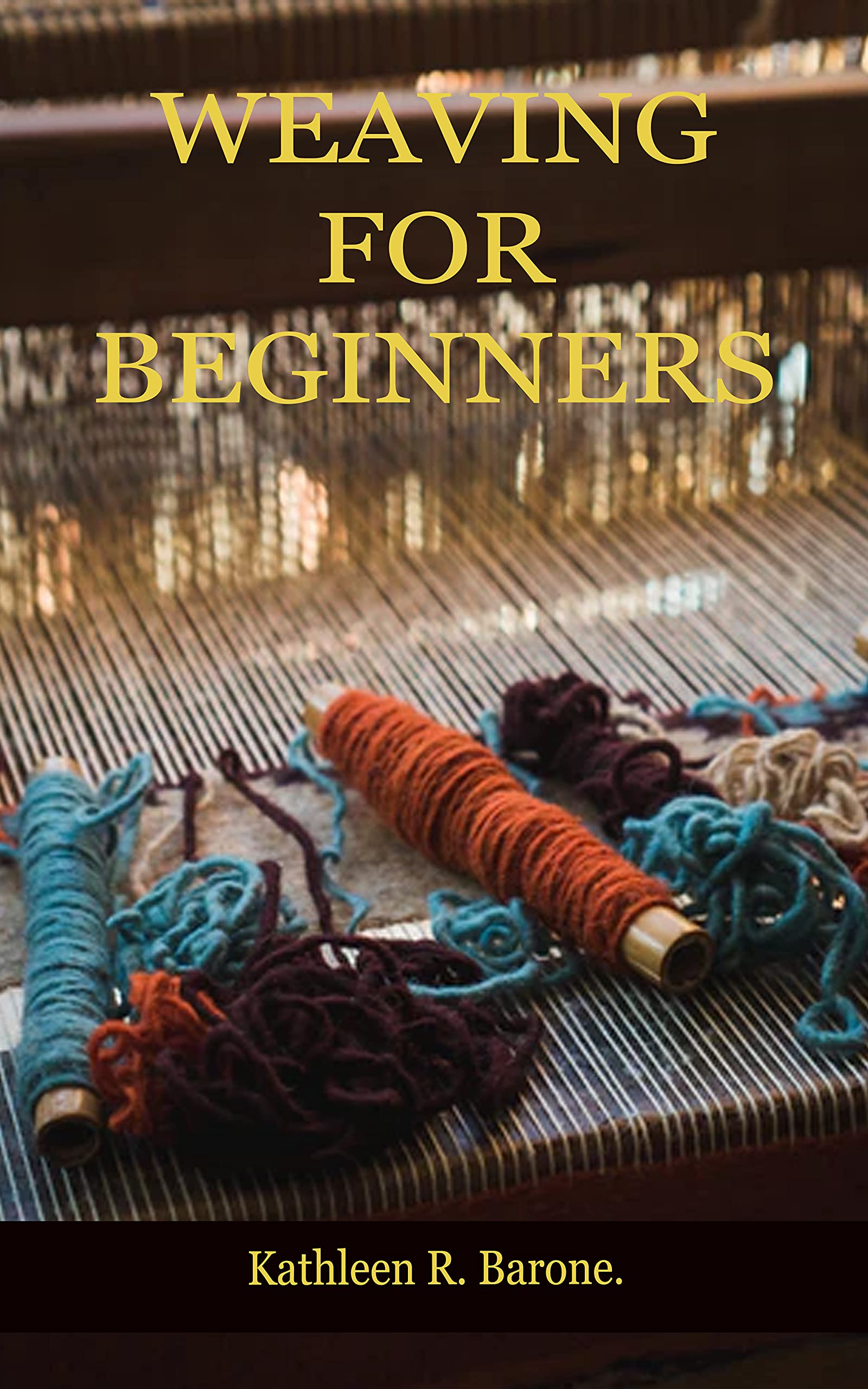 WEAVING FOR BEGINNERS: A Step By Step Guide On How To Weave, With Tips ...