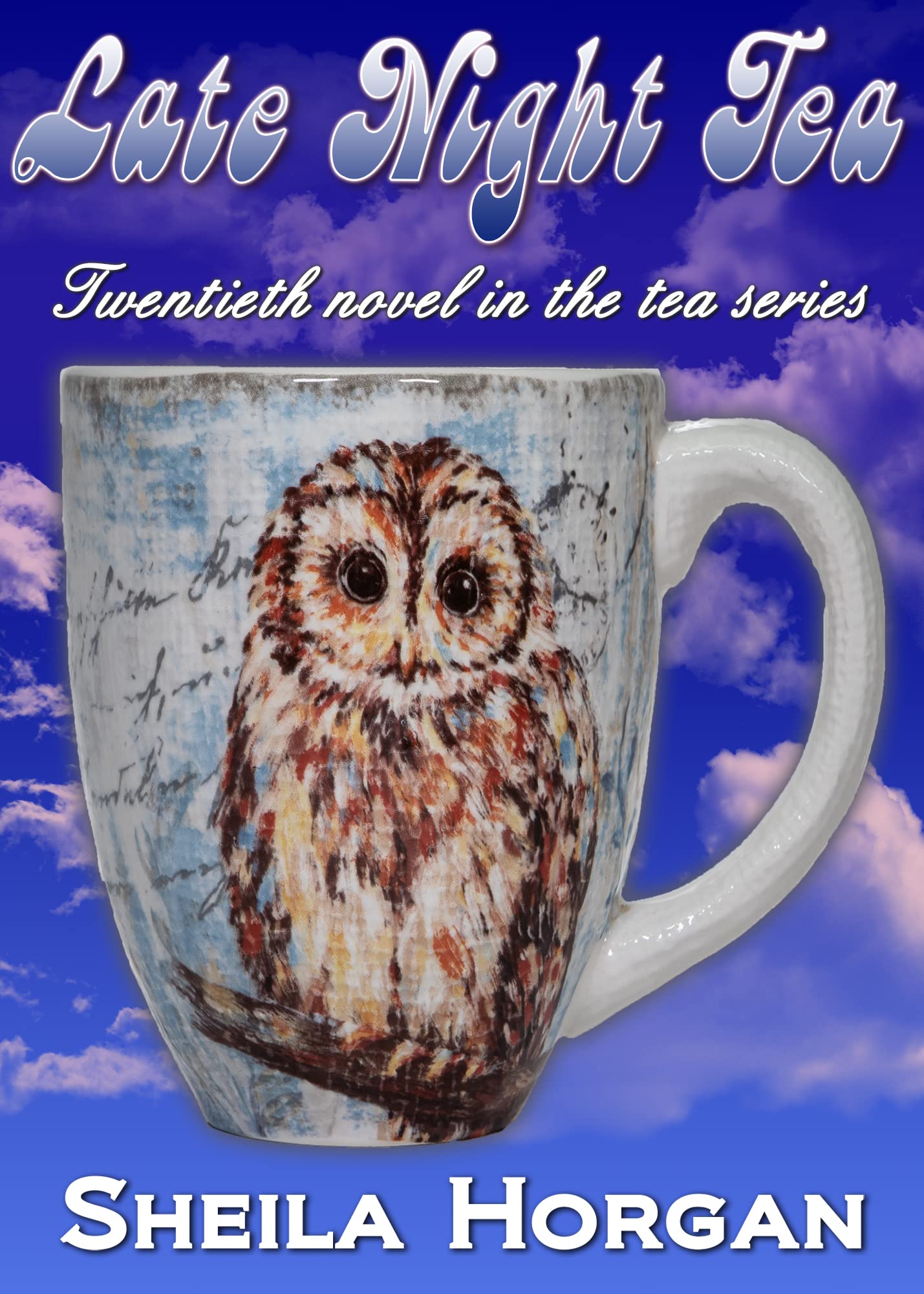 Late Night Tea (The Tea Series Book 20) by Sheila Horgan | Goodreads