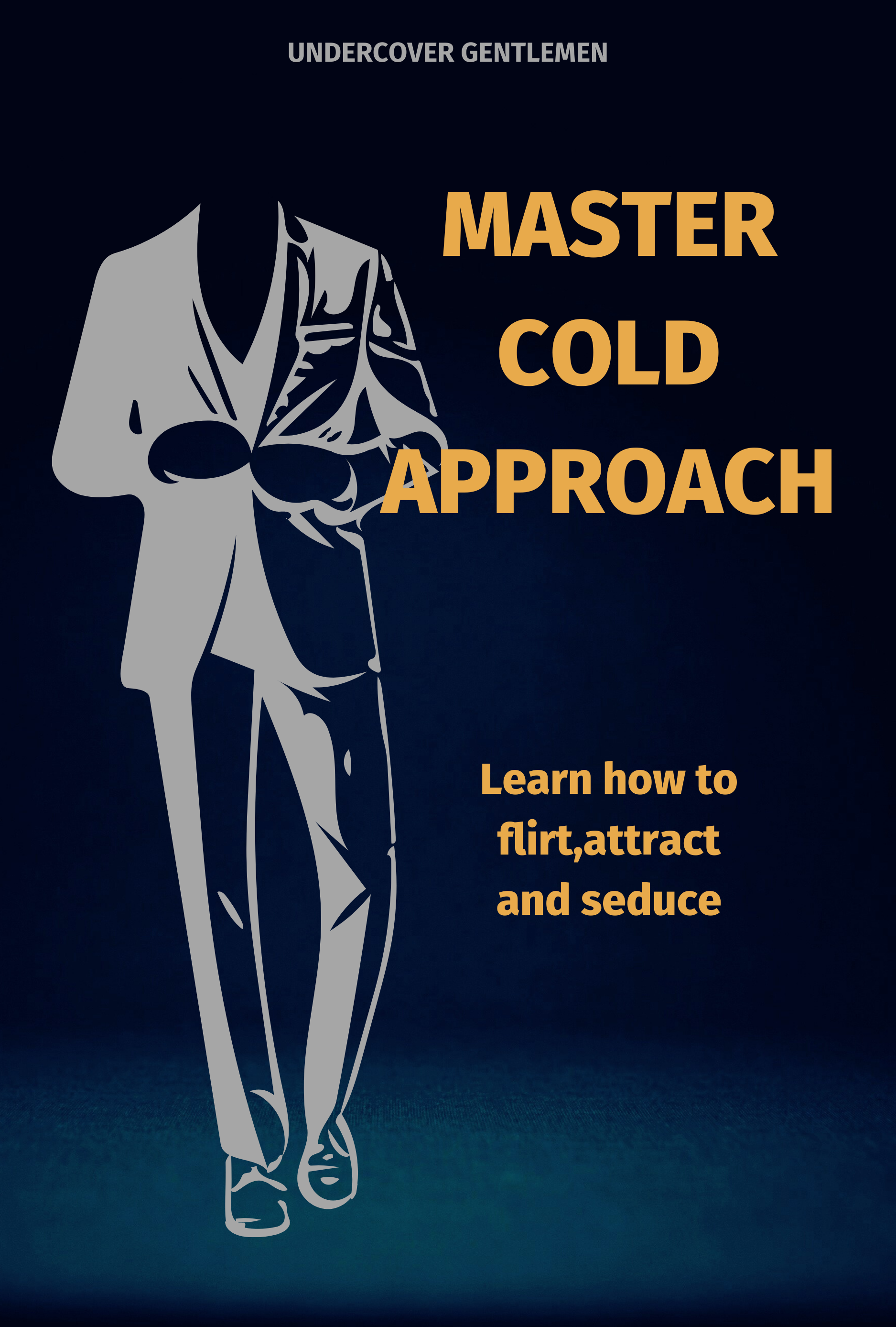 Master Cold Approach by Undercover Gentlemen | Goodreads
