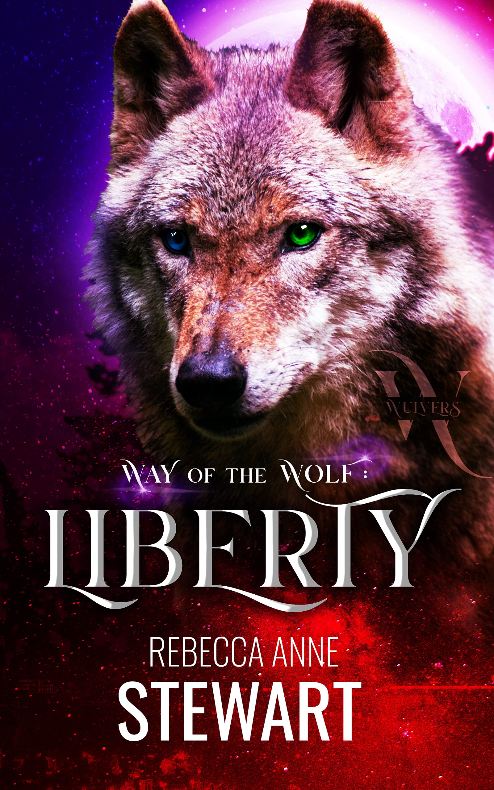 Way of the Wolf: Liberty by Rebecca Anne Stewart | Goodreads