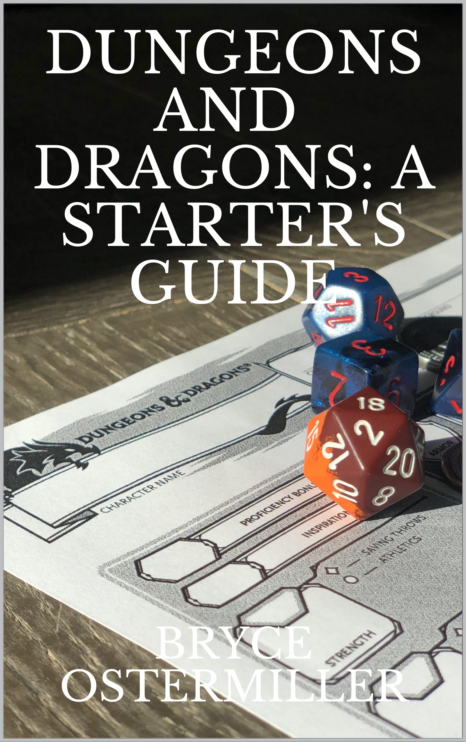 Dungeons and Dragons: A Quick and Cool Starter's Guide to D&D by Bryce ...