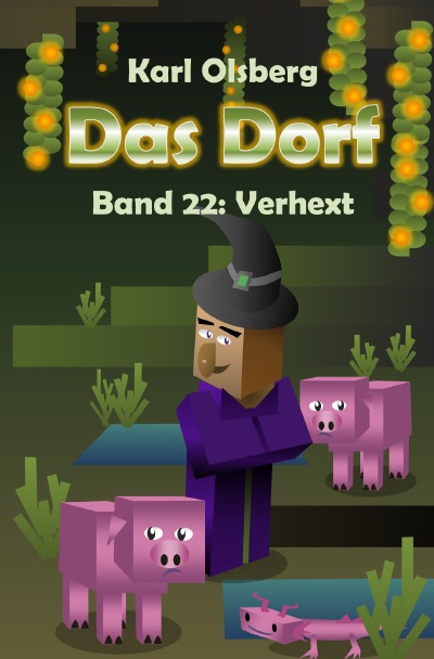 Das Dorf Band 22: Verhext (German Edition) by Karl Olsberg | Goodreads