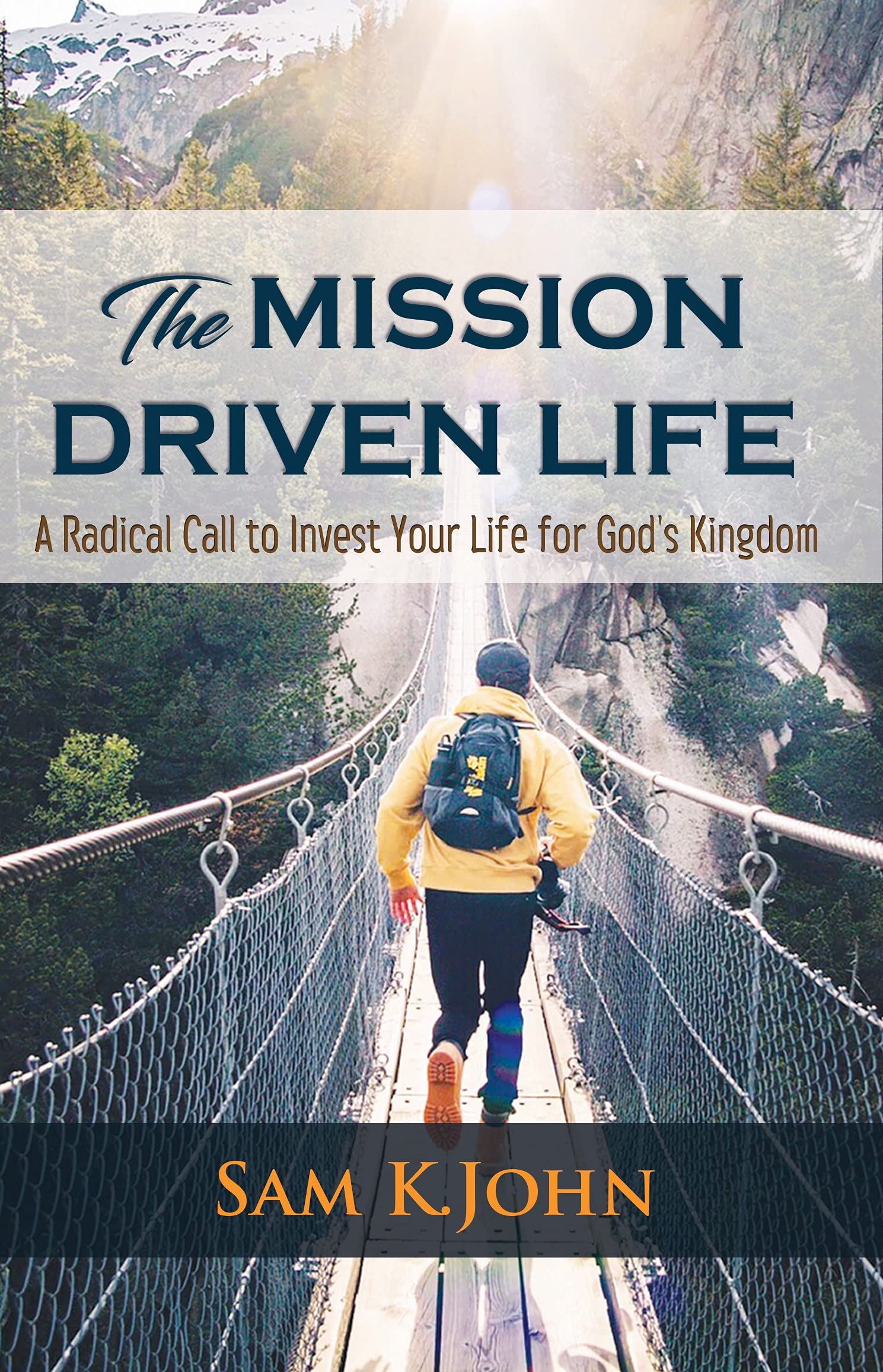 Mission Driven Life by Sam K John | Goodreads