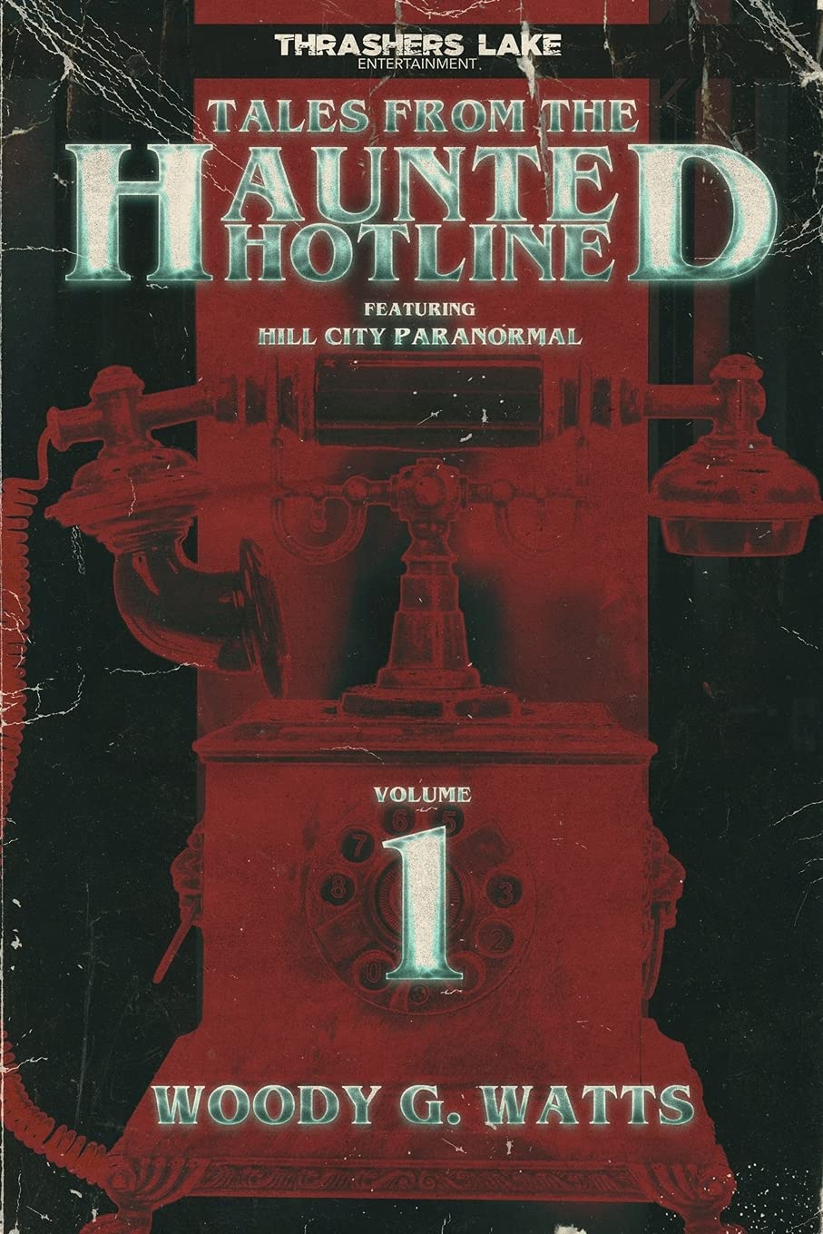 Tales from the Haunted Hotline by Woody G. Watts | Goodreads
