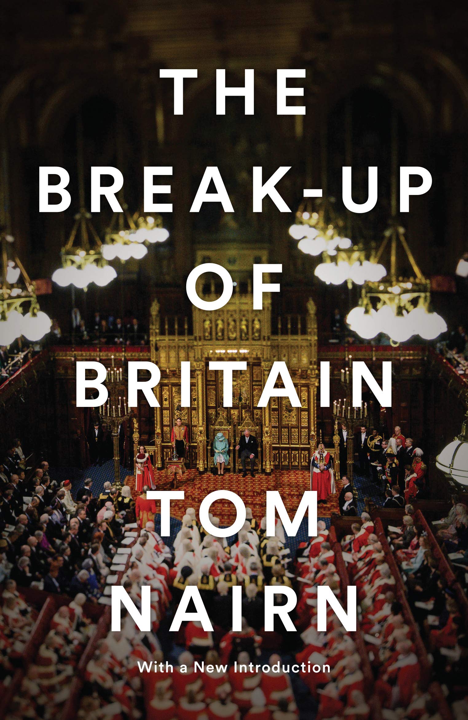 The Break-Up of Britain by Tom Nairn | Goodreads