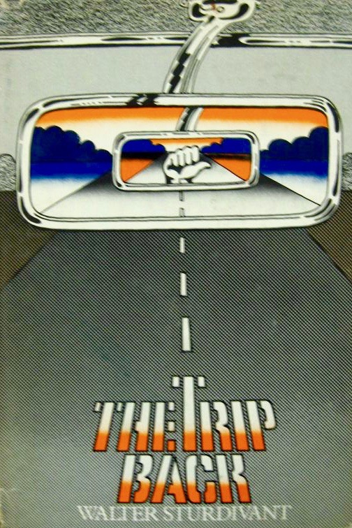 The trip back;: A novel by Walter Sturdivant | Goodreads