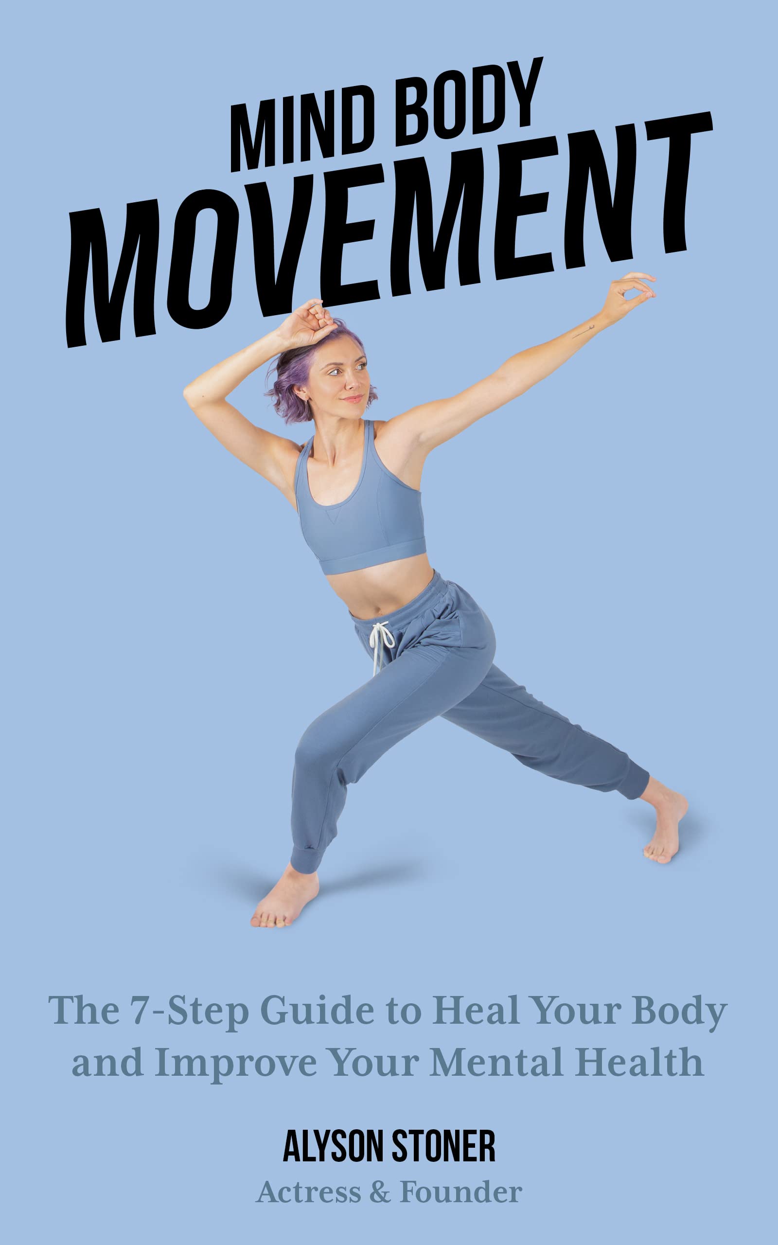Mind Body Movement: The 7-Step Guide to Heal Your Body and Improve Your ...