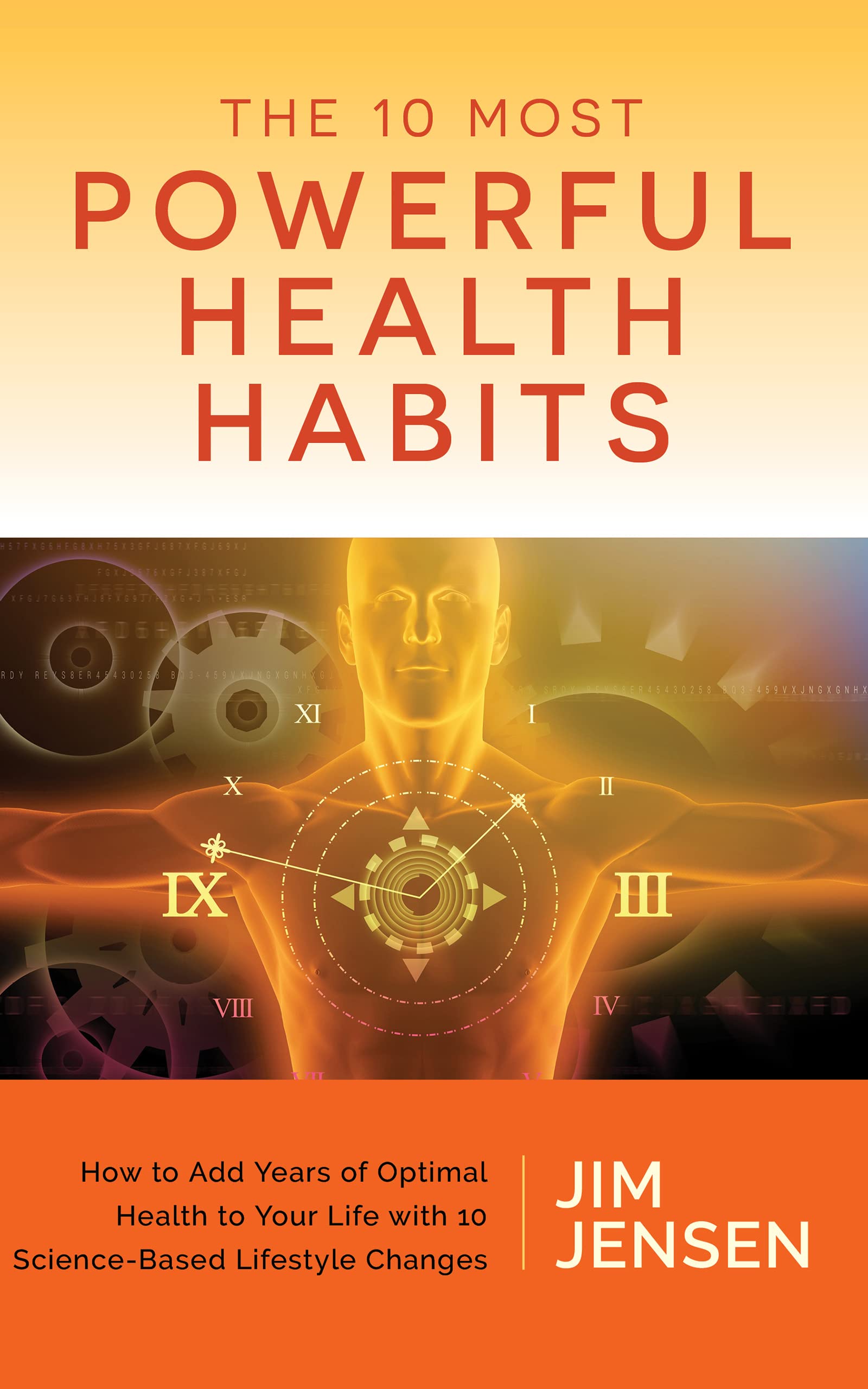 The 10 Most Powerful Health Habits: How to Add Years of Optimal Health ...