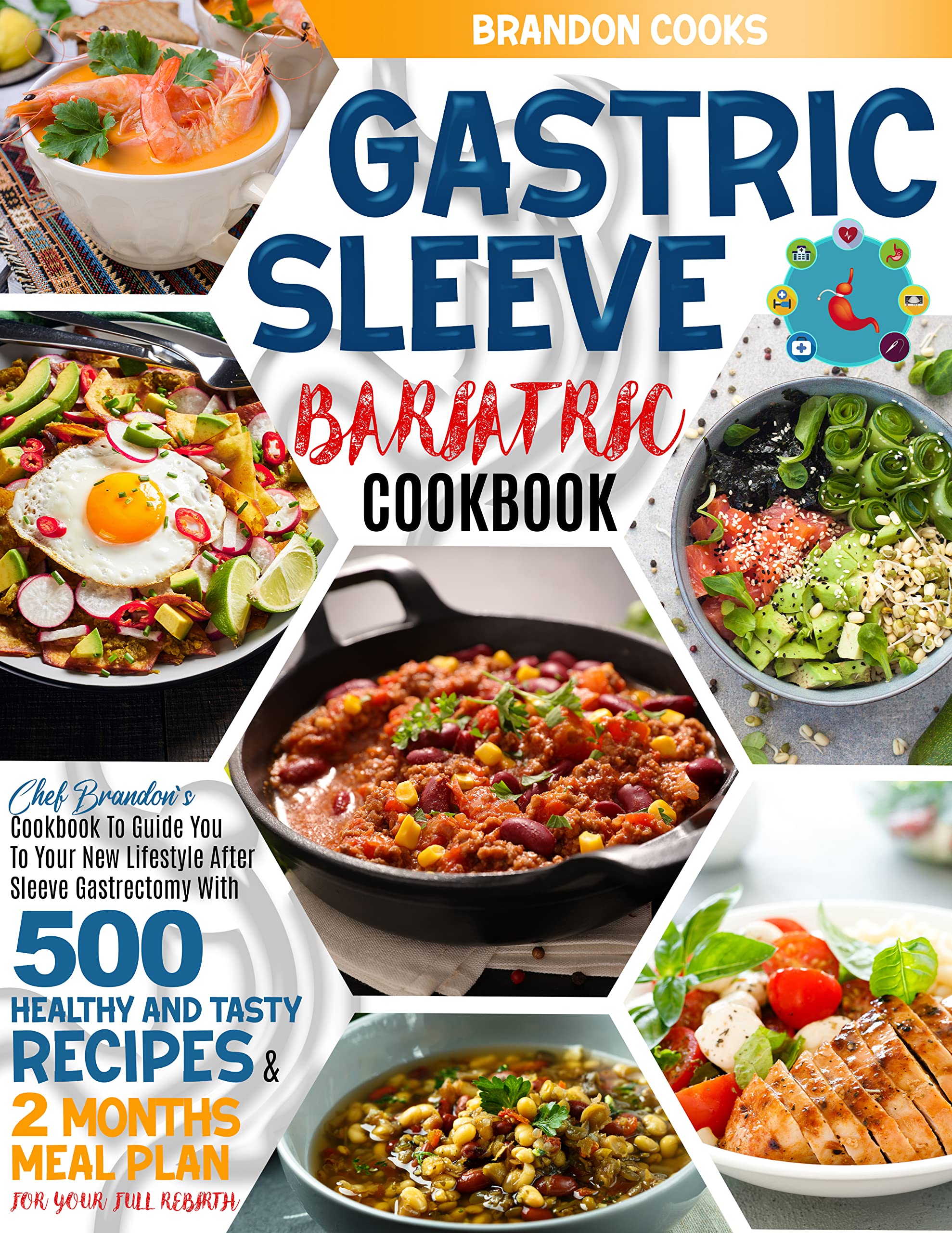 GASTRIC SLEEVE BARIATRIC COOKBOOK: Chef Brandon’s Cookbook to Guide You ...