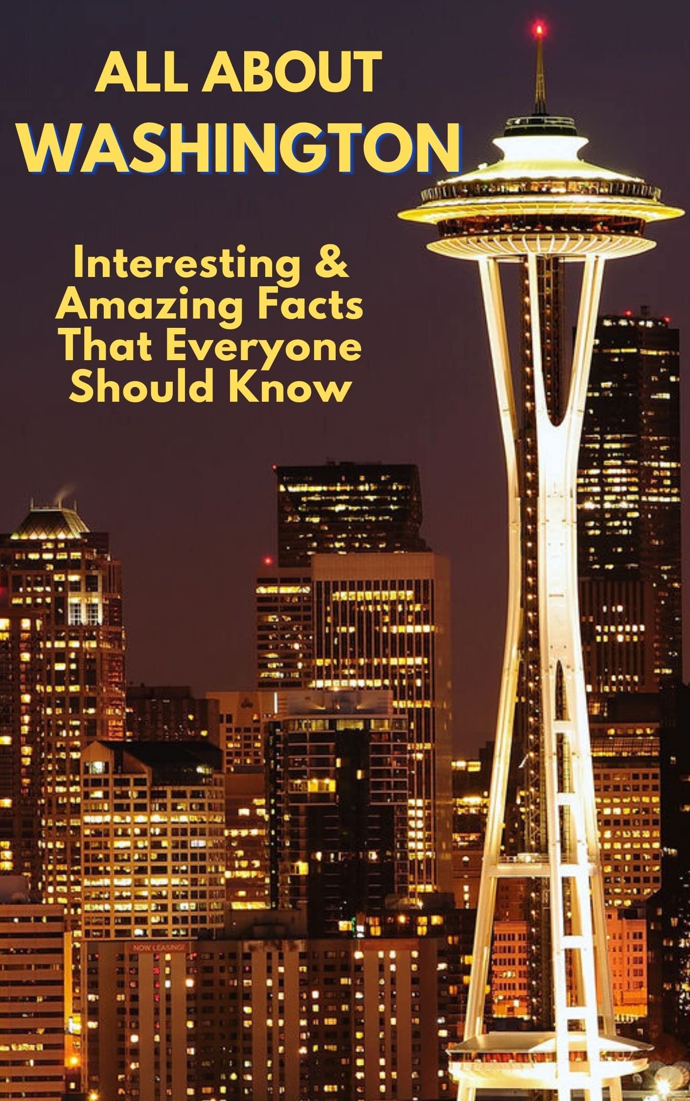 ALL ABOUT WASHINGTON STATE: Interesting & Amazing Facts That Everyone ...