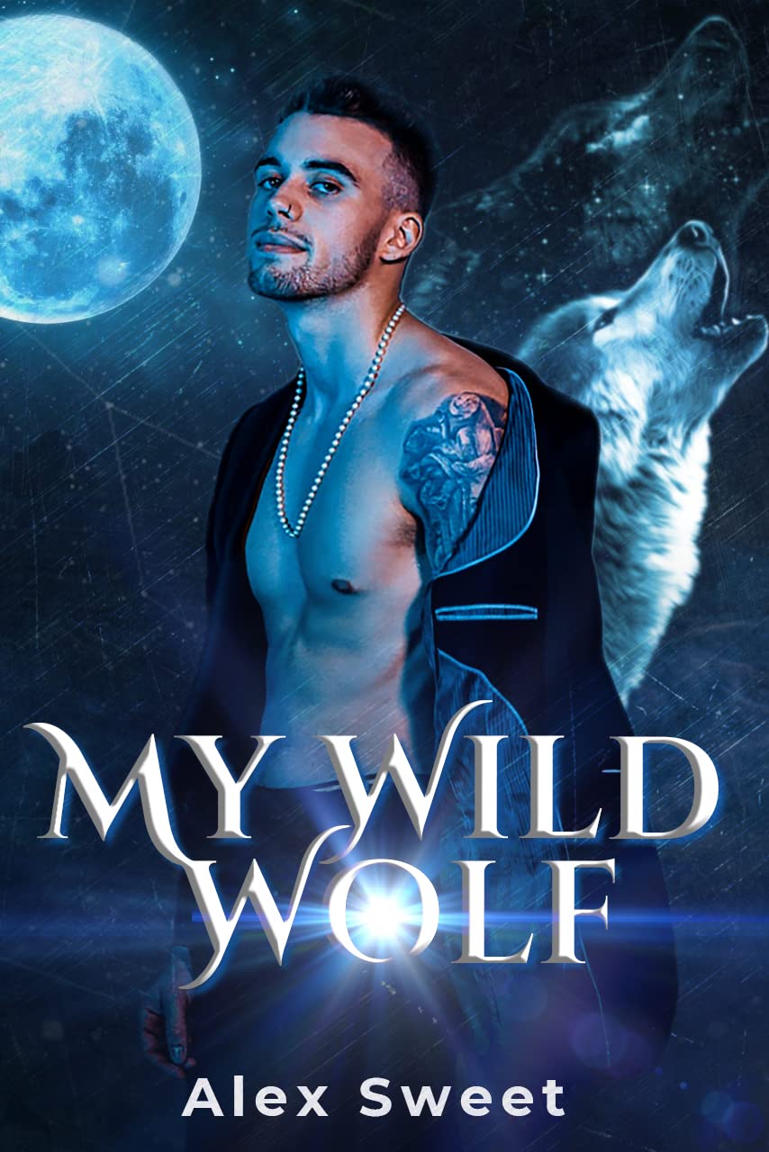 My Wild Wolf (The Universe of Omegaverse) by Alex Sweet | Goodreads