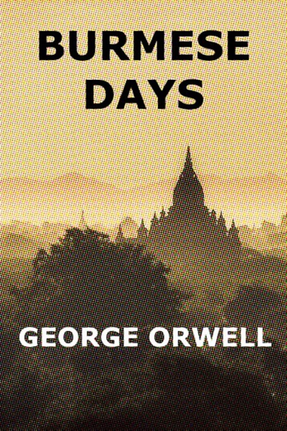 Burmese Days (Annotated) by George Orwell | Goodreads