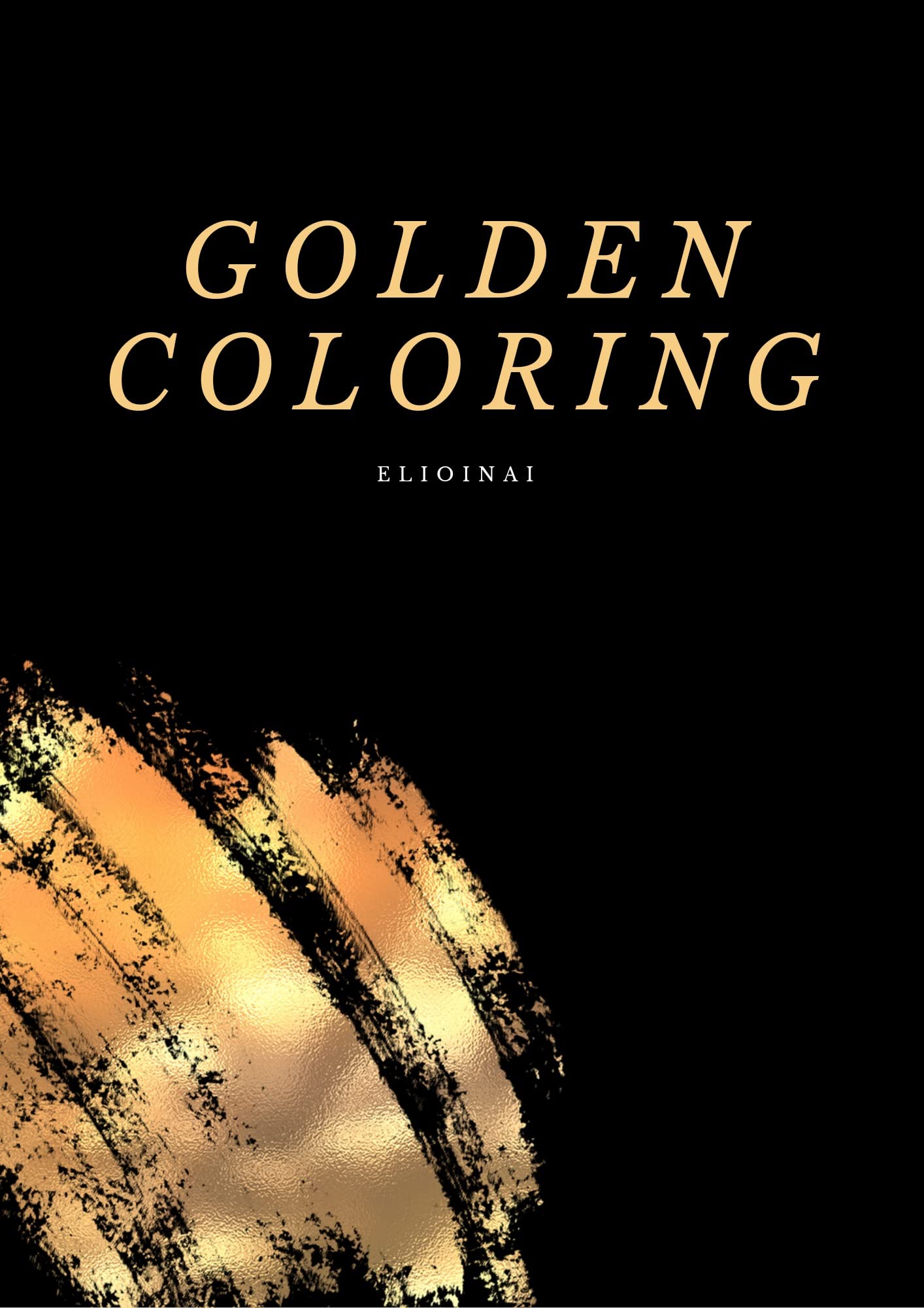 Golden Coloring: Book One (Songs for the Beloved 1) by Elioinai Rose ...