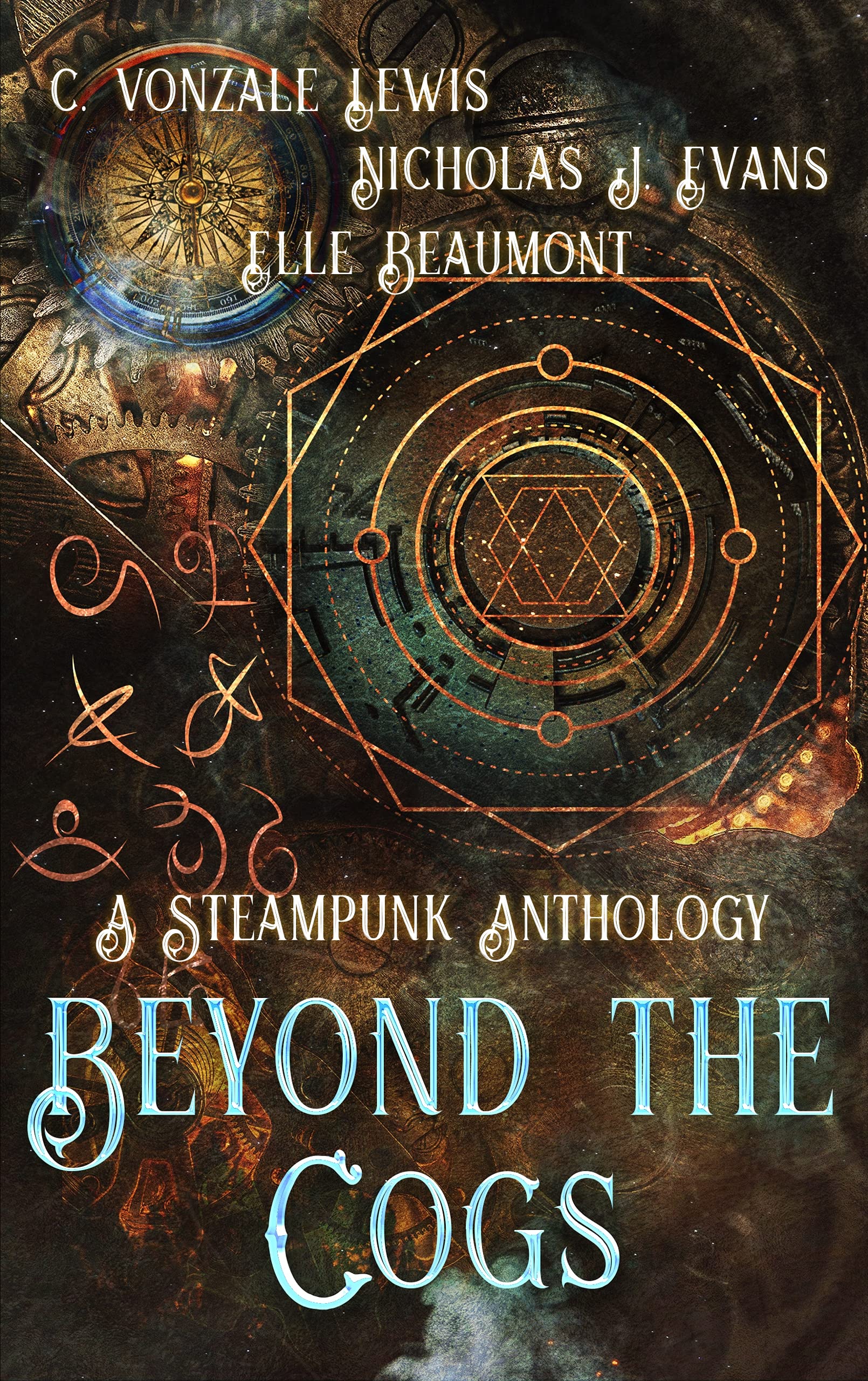 Beyond the Cogs: A Steampunk Anthology by C. Vonzale Lewis | Goodreads