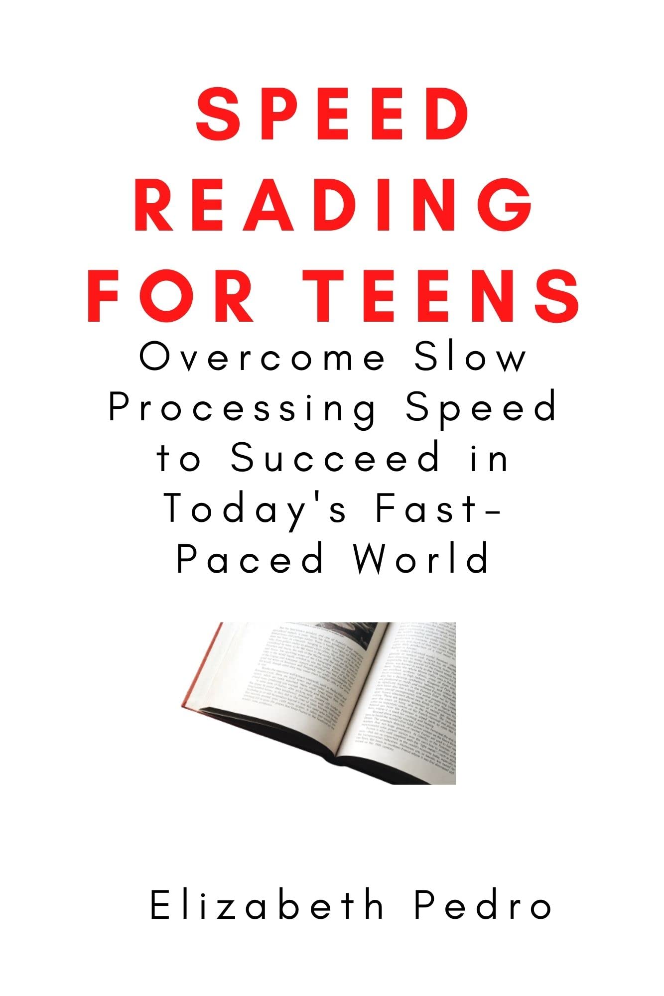 Speed Reading for Teens: Overcome Slow Processing Speed to Succeed in ...