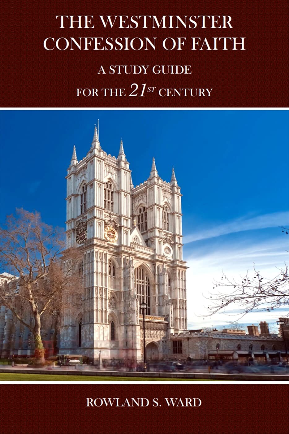 The Westminster Confession of Faith: A Study Guide for the 21st Century ...