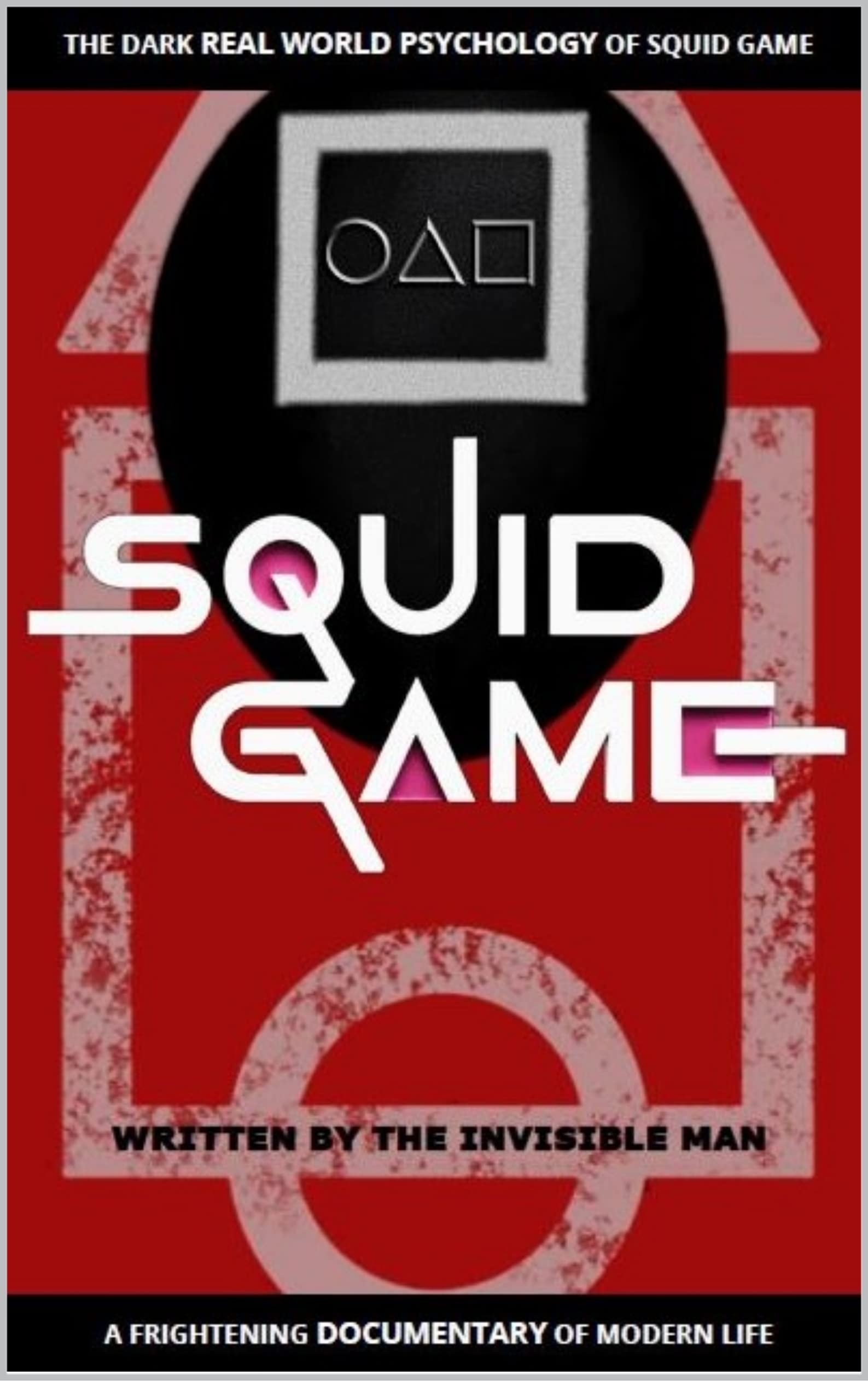 SQUID GAME: THE DARK REAL WORLD PSYCHOLOGY OF SQUID GAME by Invisible ...