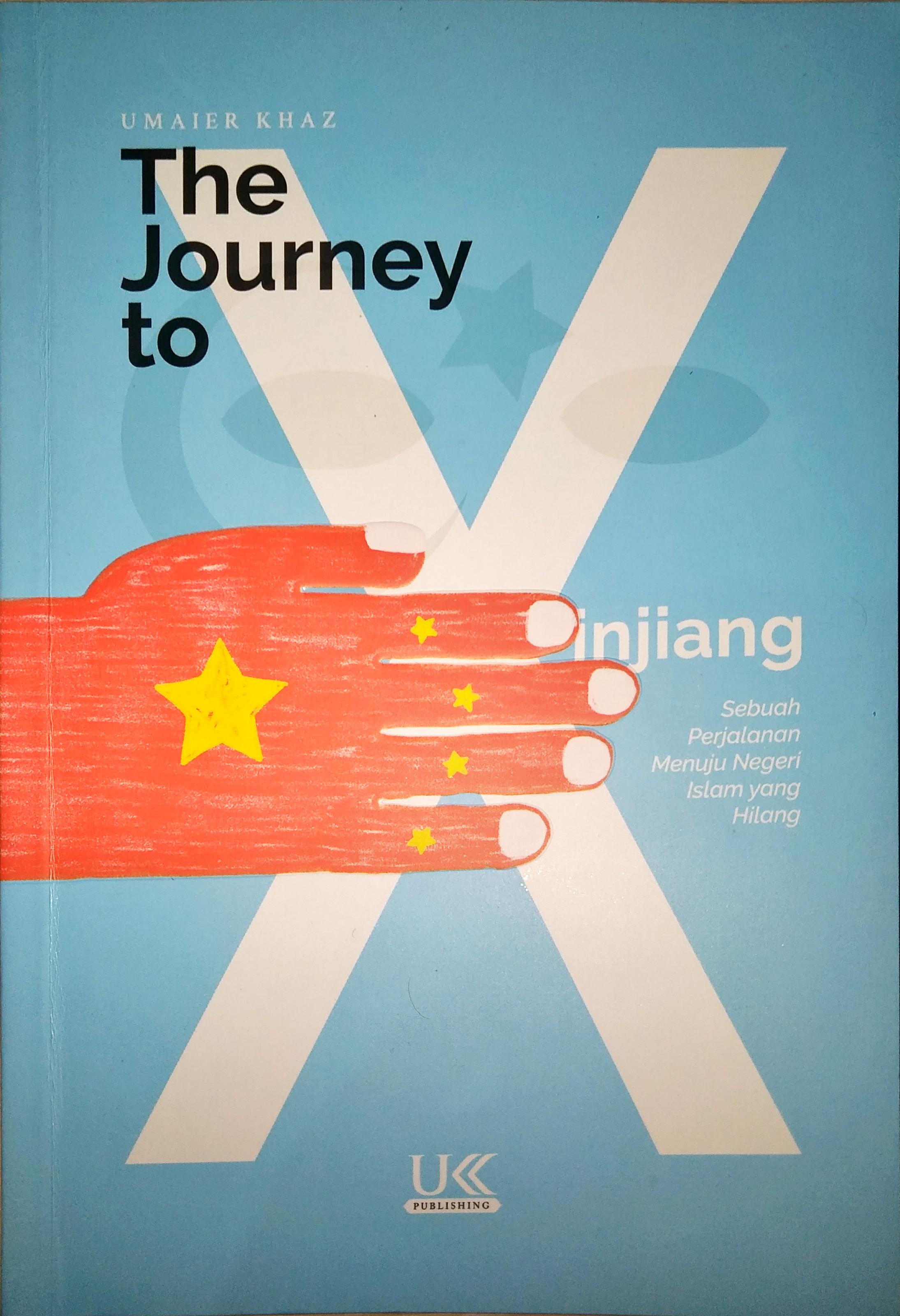 The Journey To Xinjiang by Umaier Khaz | Goodreads