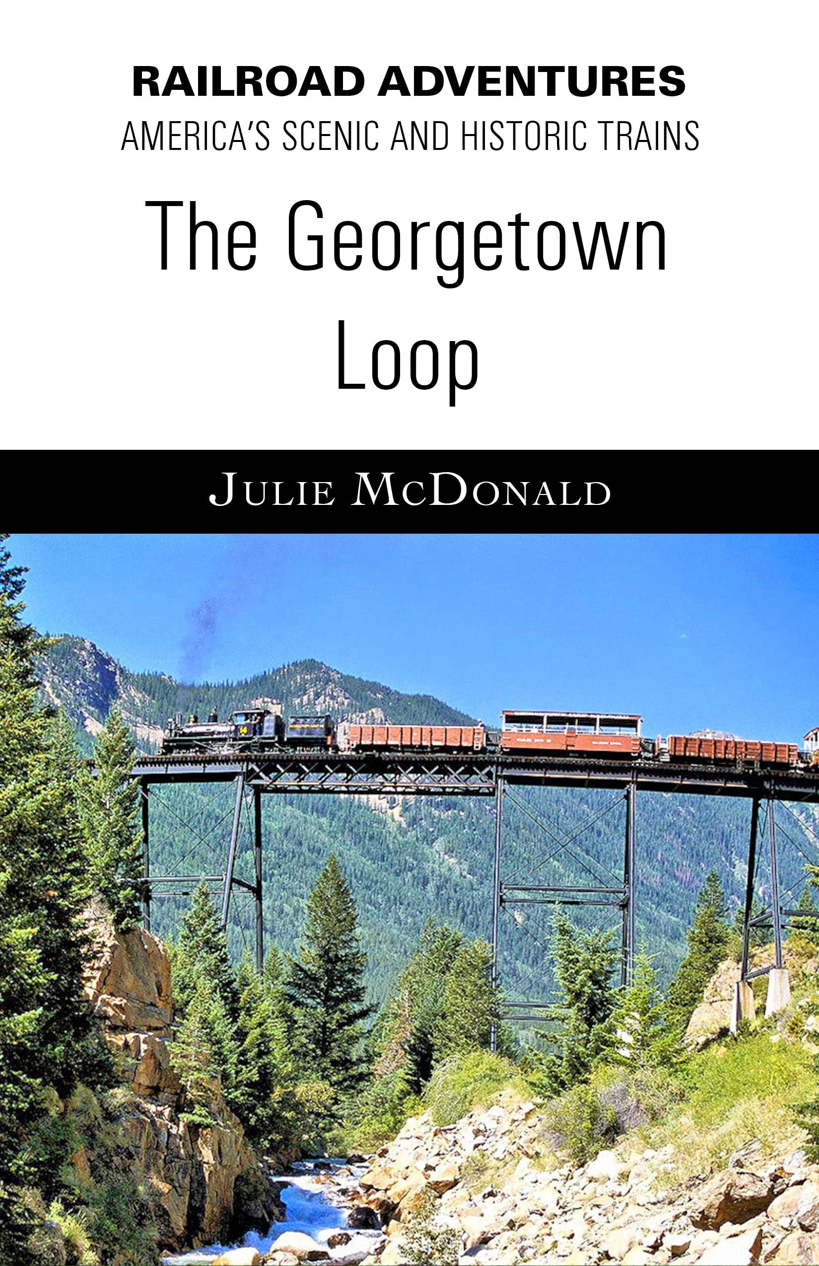 The Georgetown Loop by Julie McDonald | Goodreads