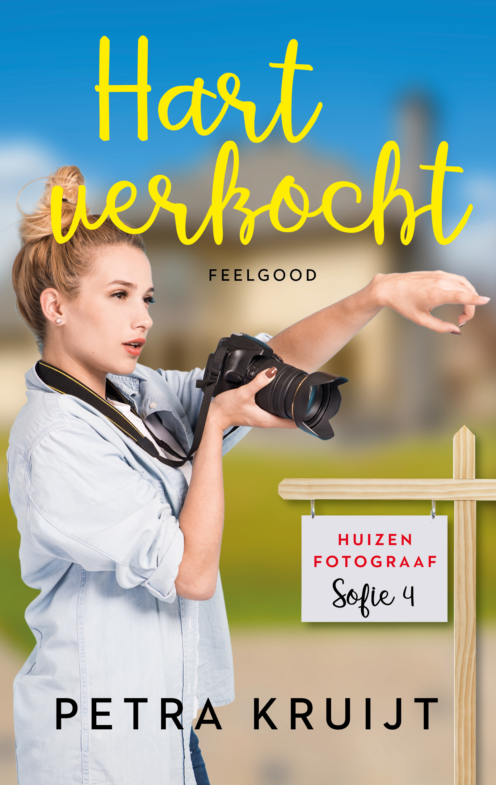 Hart verkocht (Huizenfotograaf Sofie, #4) by Petra Kruijt | Goodreads