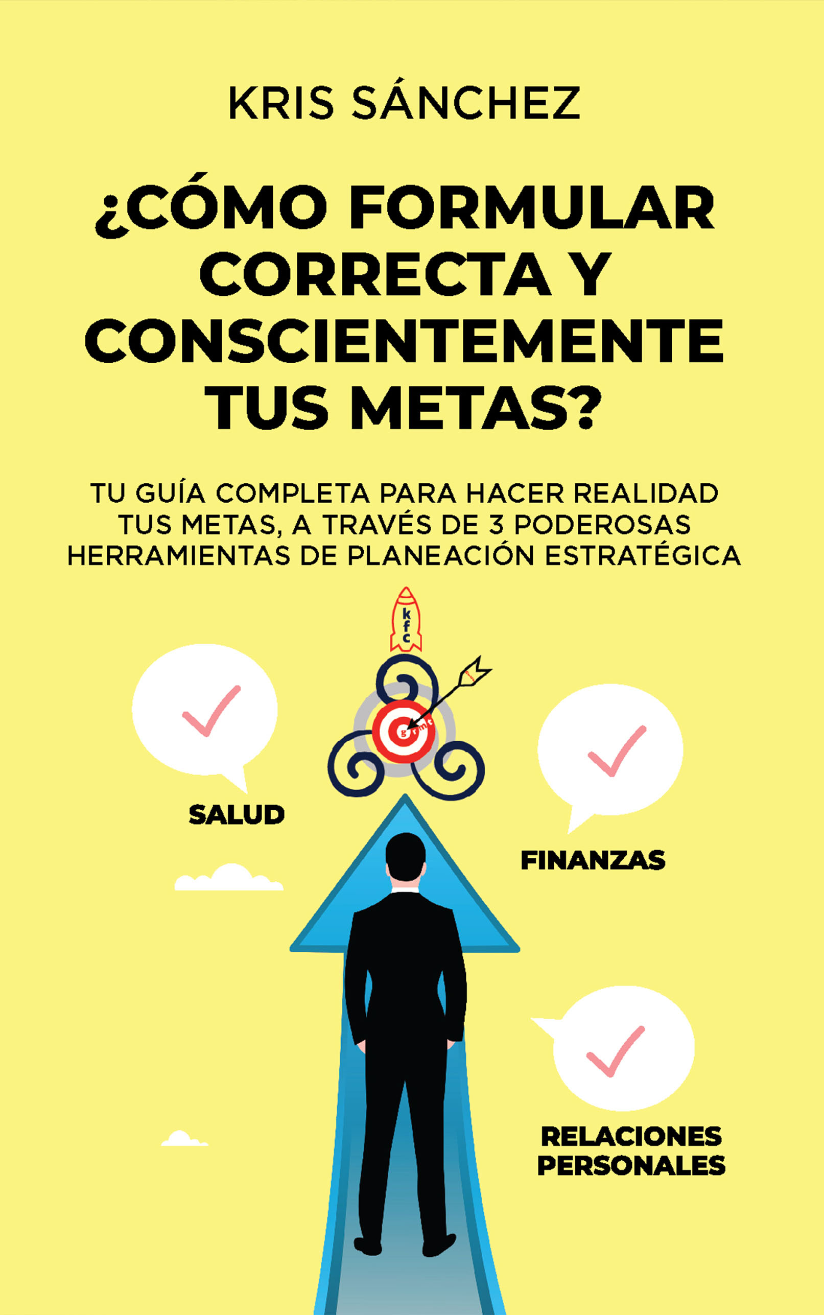 ¿Cómo formular correcta y conscientemente tus metas?: Tu guía completa ...