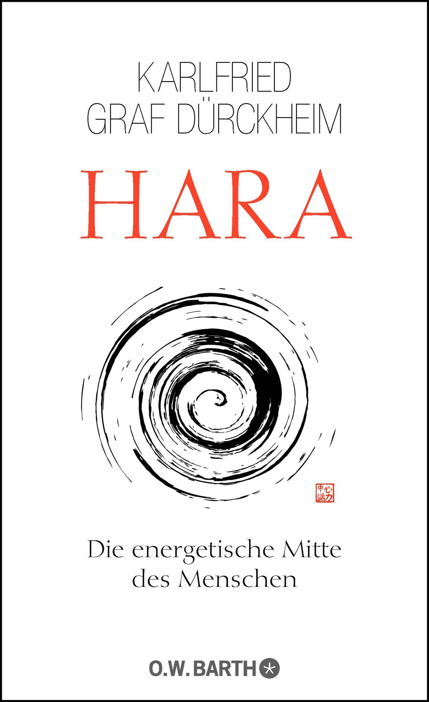 Hara: Die energetische Mitte des Menschen by Karlfried Graf Dürckheim ...