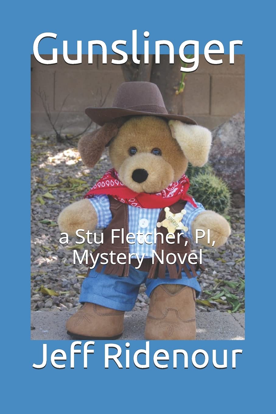 Gunslinger: a Stu Fletcher, PI, Mystery by Jeff Ridenour | Goodreads