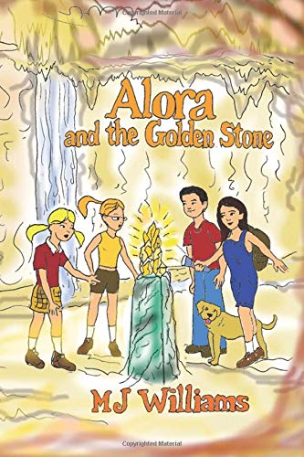 Alora and the Golden Stone by M.J. Williams | Goodreads