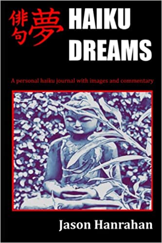 Haiku Dreams by Jason Hanrahan | Goodreads