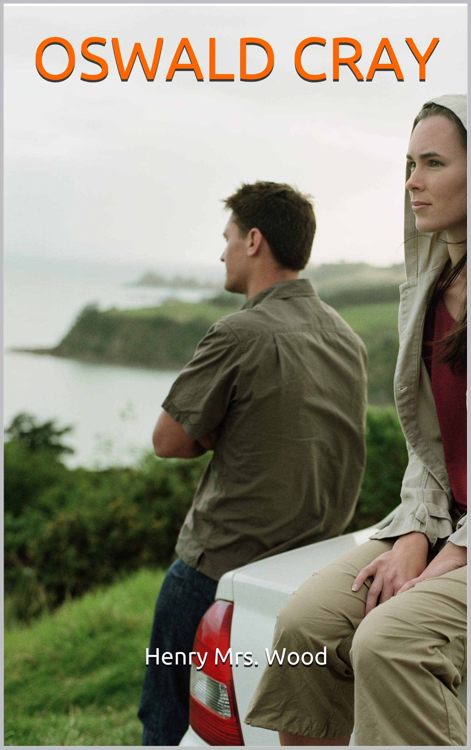 OSWALD CRAY by Henry Mrs. Wood | Goodreads