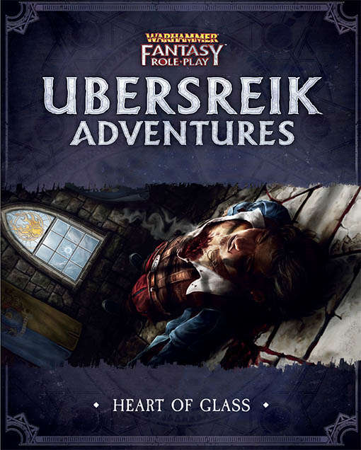 Warhammer Fantasy Roleplay - Heart of Glass by Ben Scerri | Goodreads