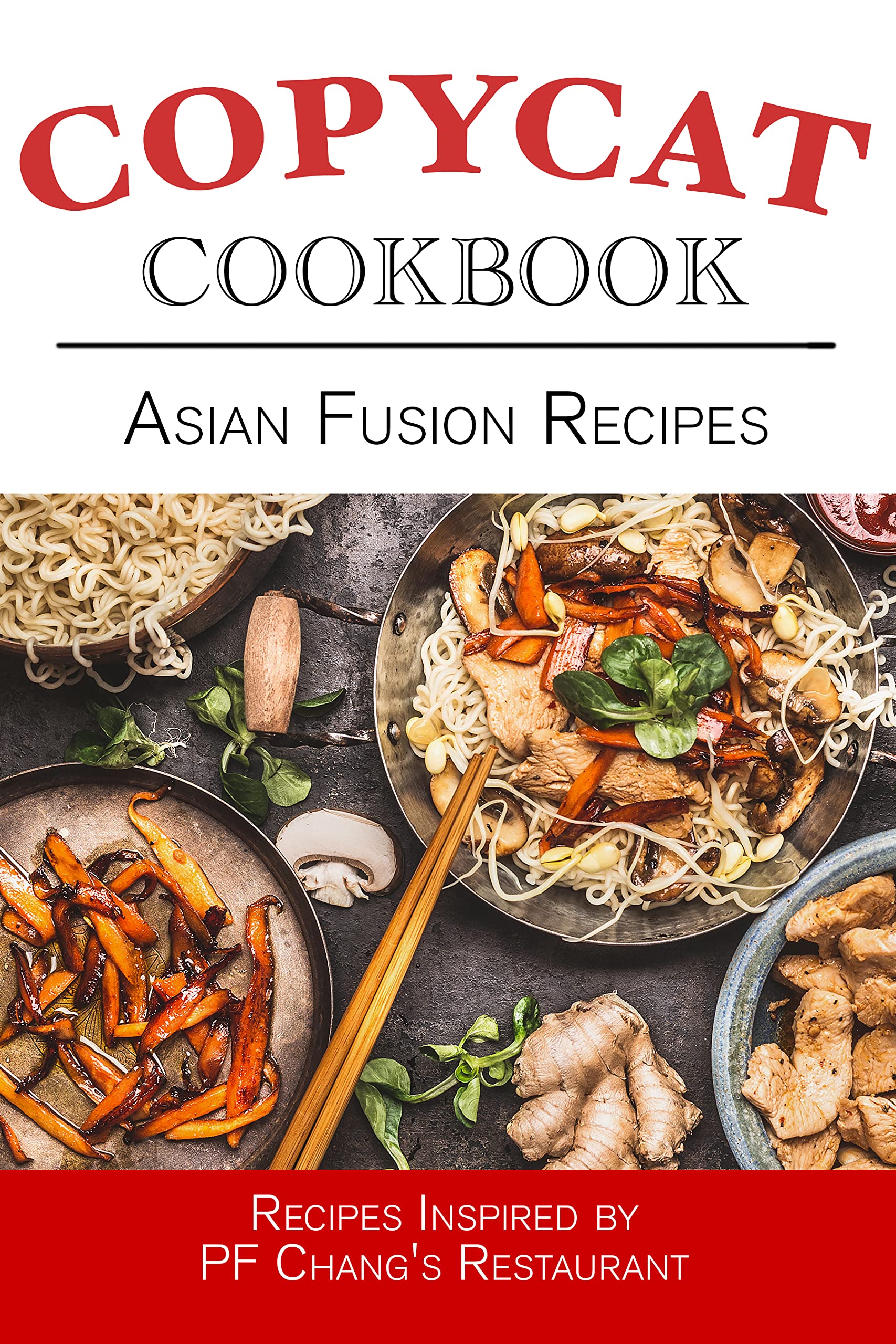 Asian Fusion Recipes Copycat Cookbook by Andrew Roberts | Goodreads