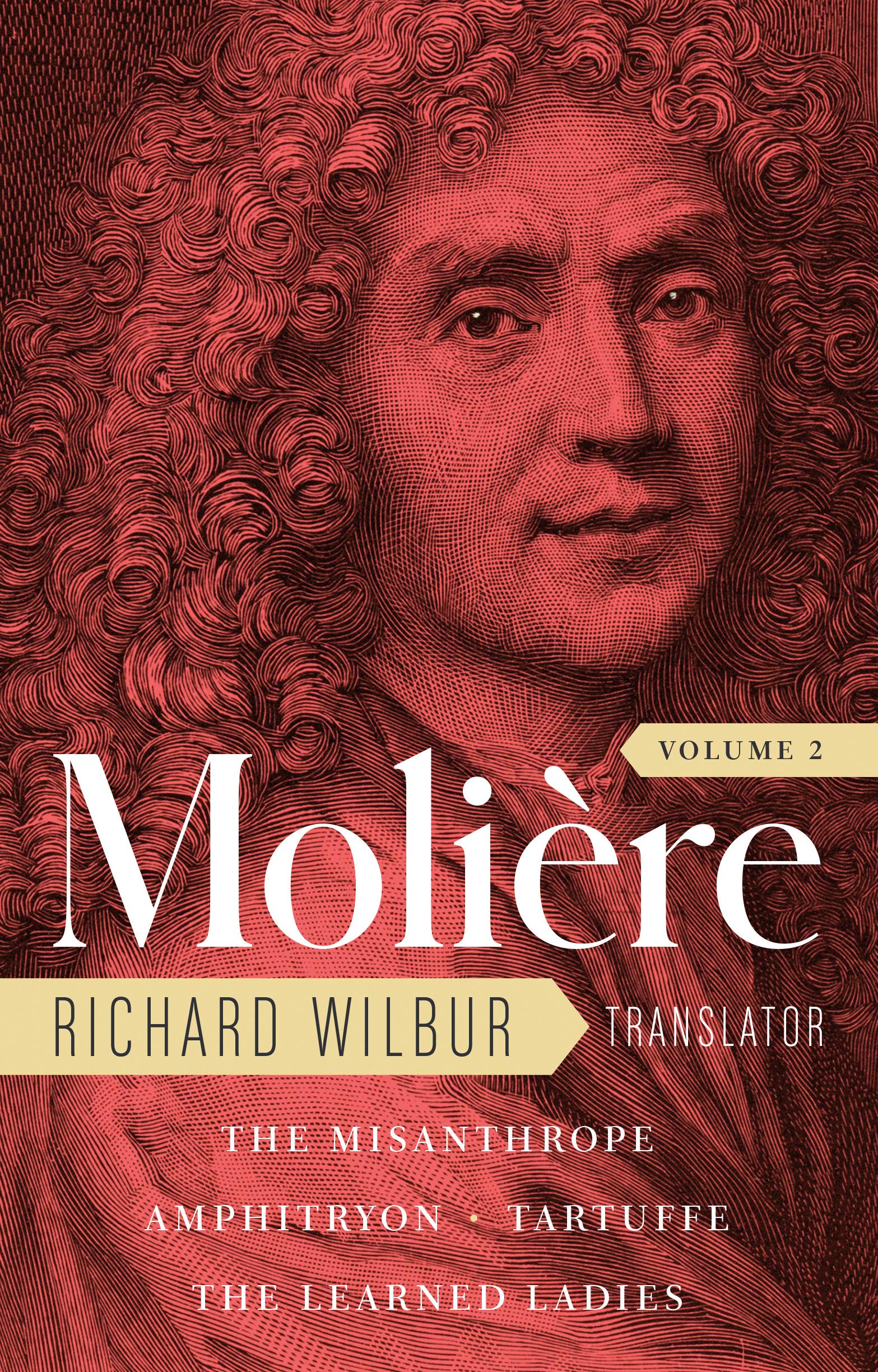 Moliere: The Complete Richard Wilbur Translations, Volume 2: The ...