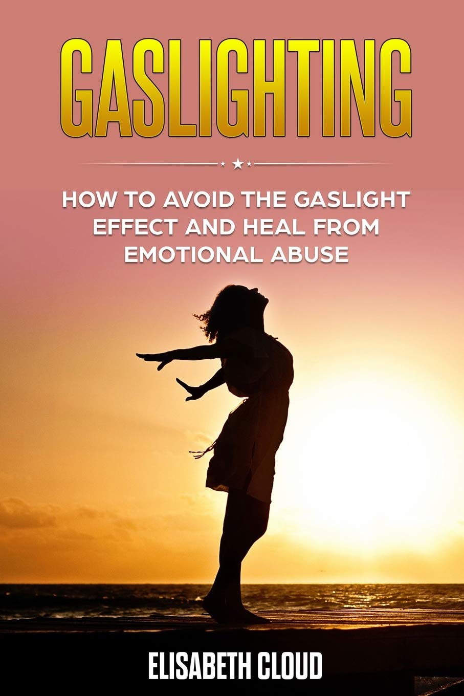 Gaslighting: How to Avoid the Gaslight Effect and Heal From Emotional ...