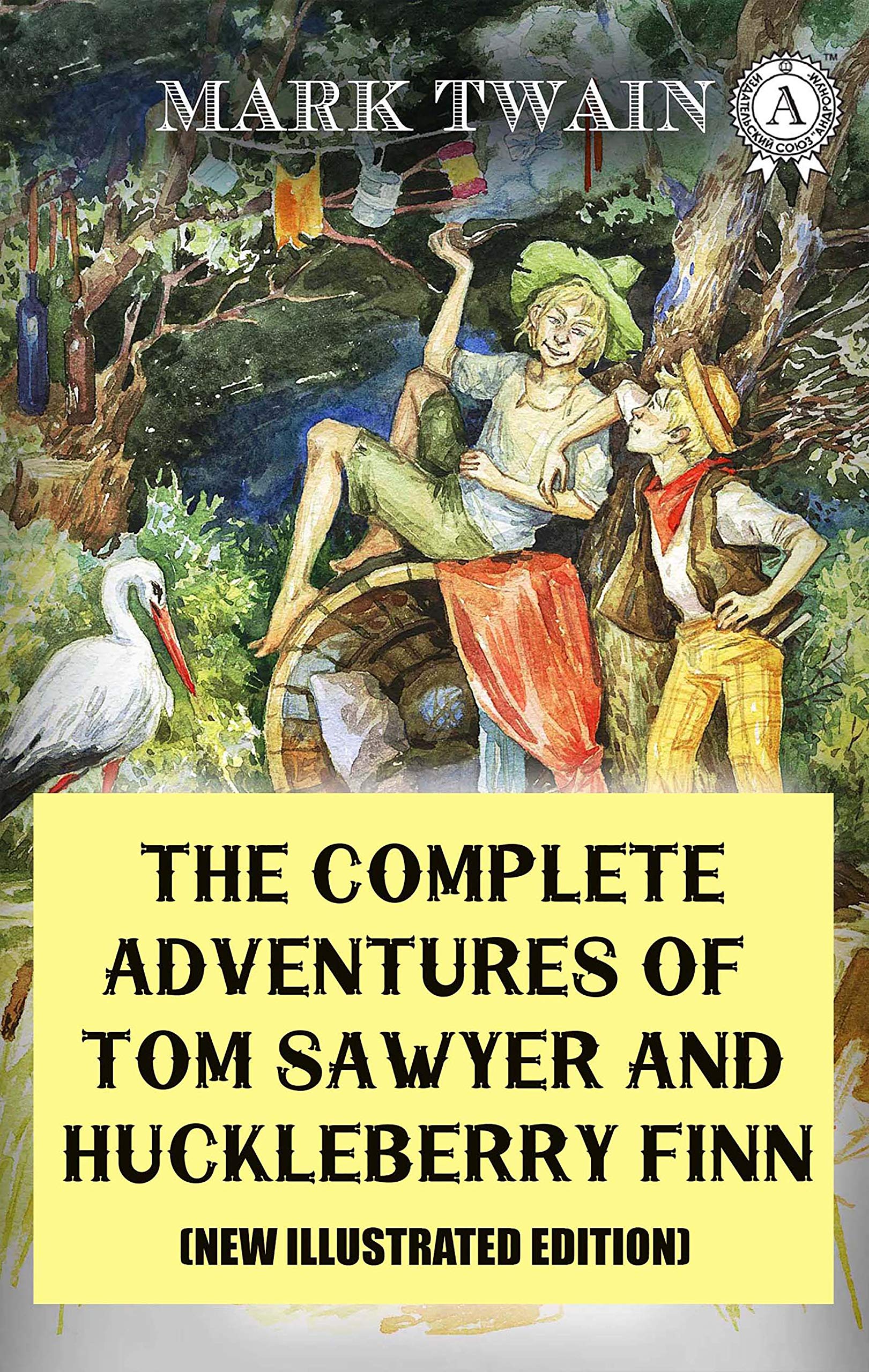 The Complete Adventures of Tom Sawyer and Huckleberry Finn by Mark ...