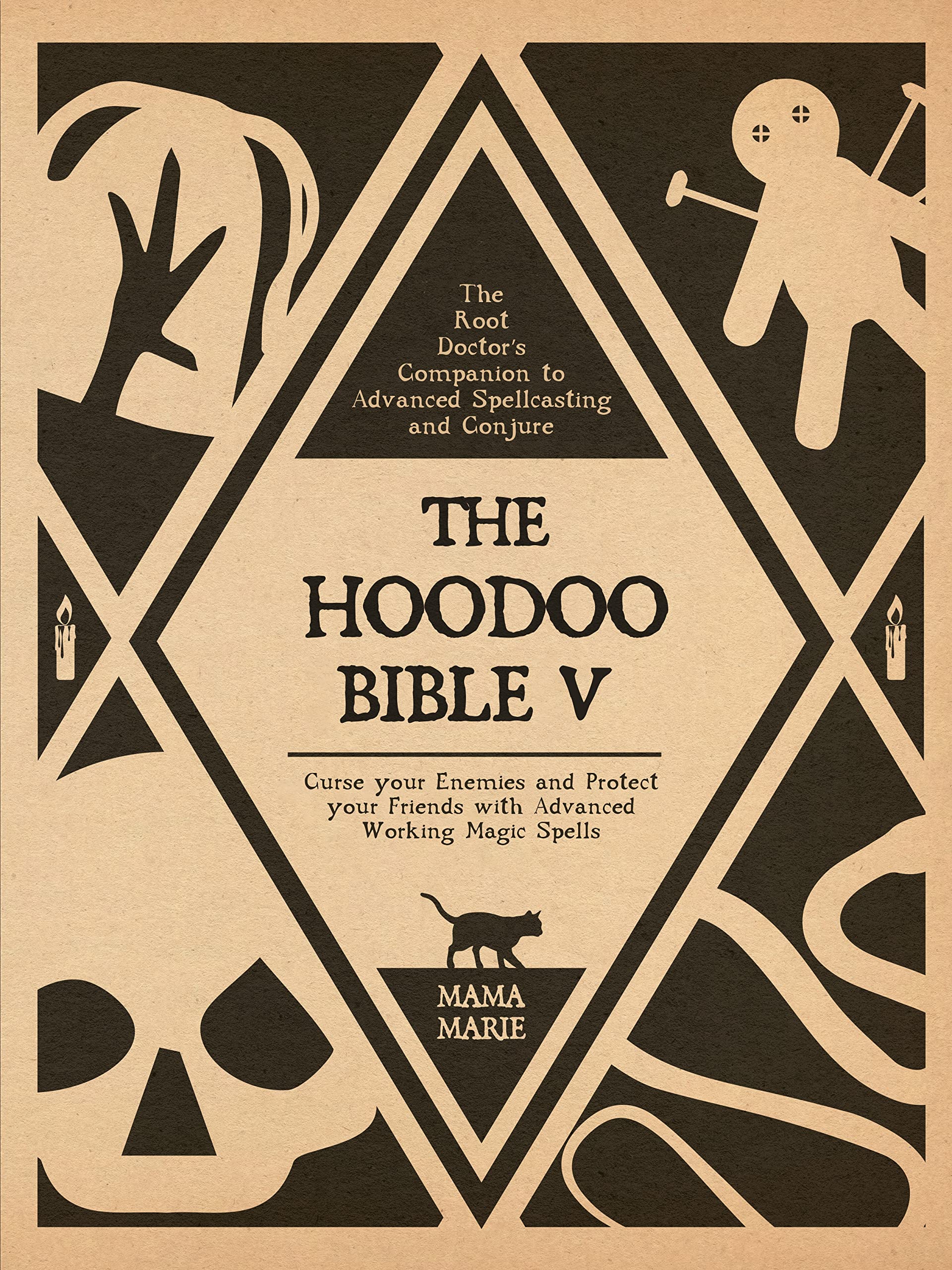 The Hoodoo Bible 5 • The Root Doctor’s Companion to Advanced ...