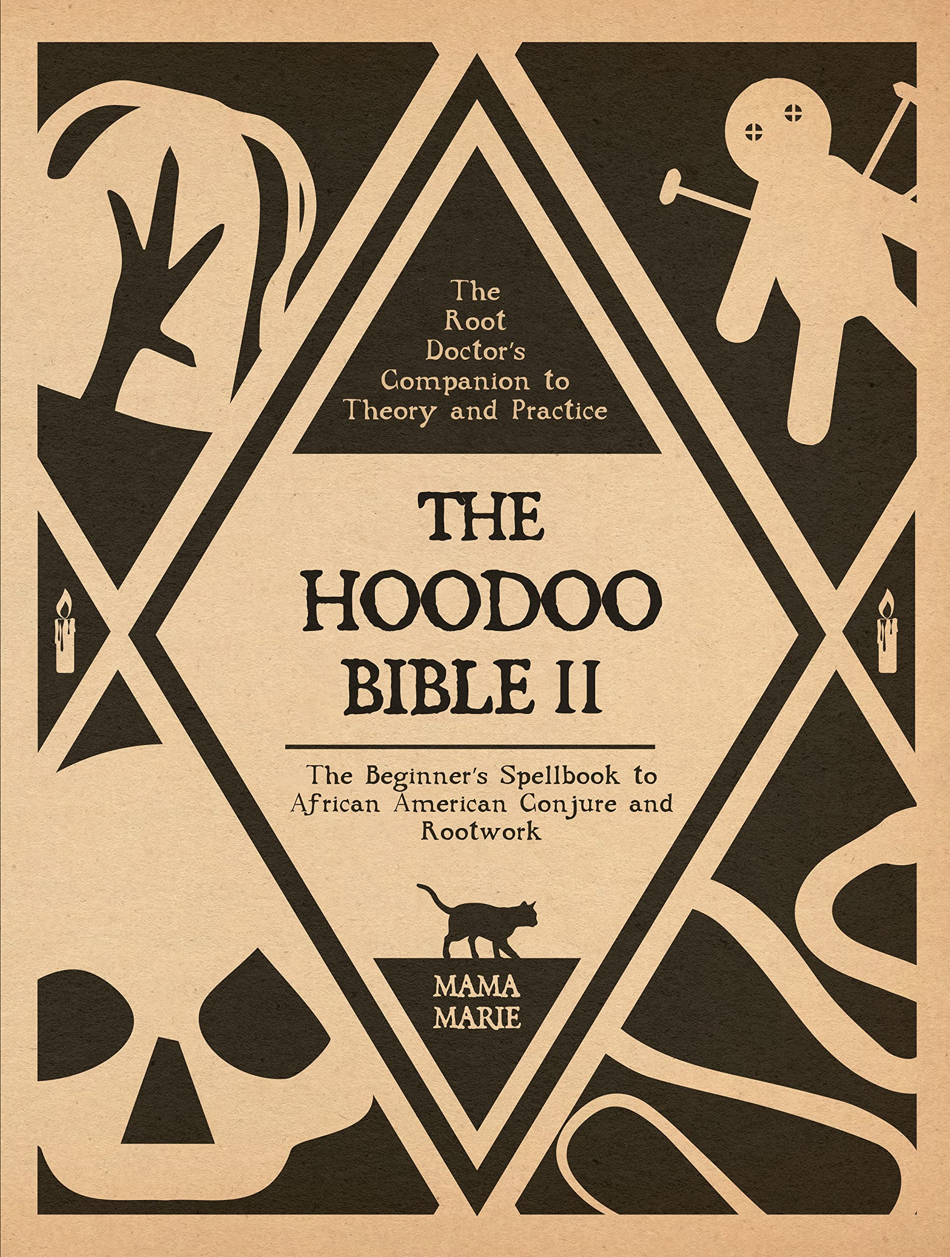 The Hoodoo Bible 2 • The Root Doctor’s Companion to Theory and Practice ...