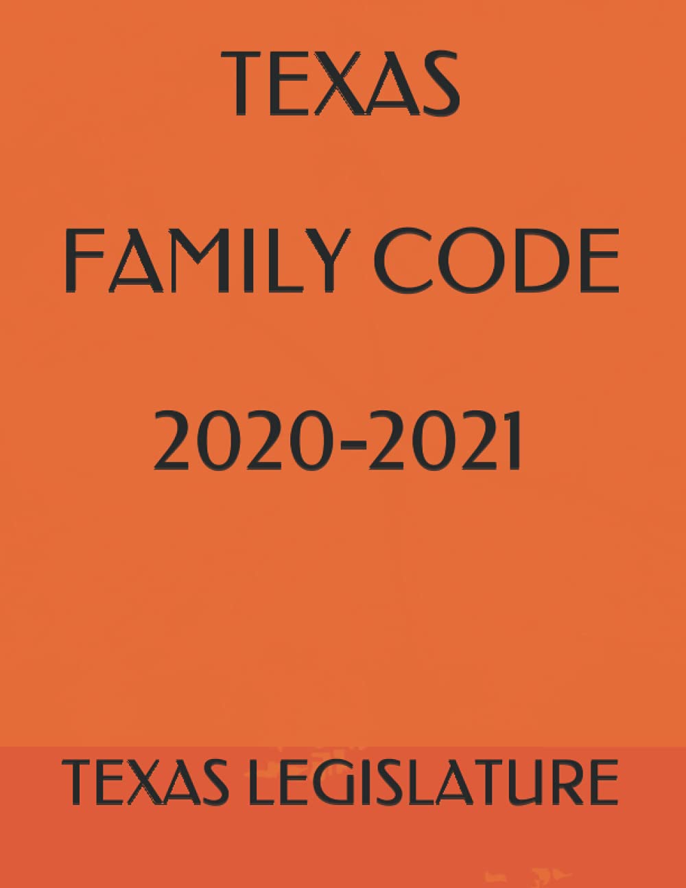 TEXAS FAMILY CODE 2020-2021 by Texas Legislature | Goodreads