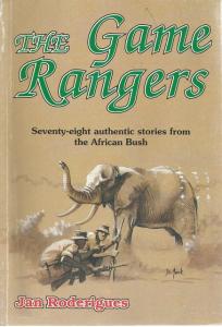 The Game Rangers: 78 authentic stories from the African bush by Jan ...