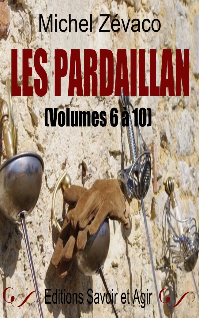 LES PARDAILLAN (annoté) (French Edition) by Michel Zévaco | Goodreads