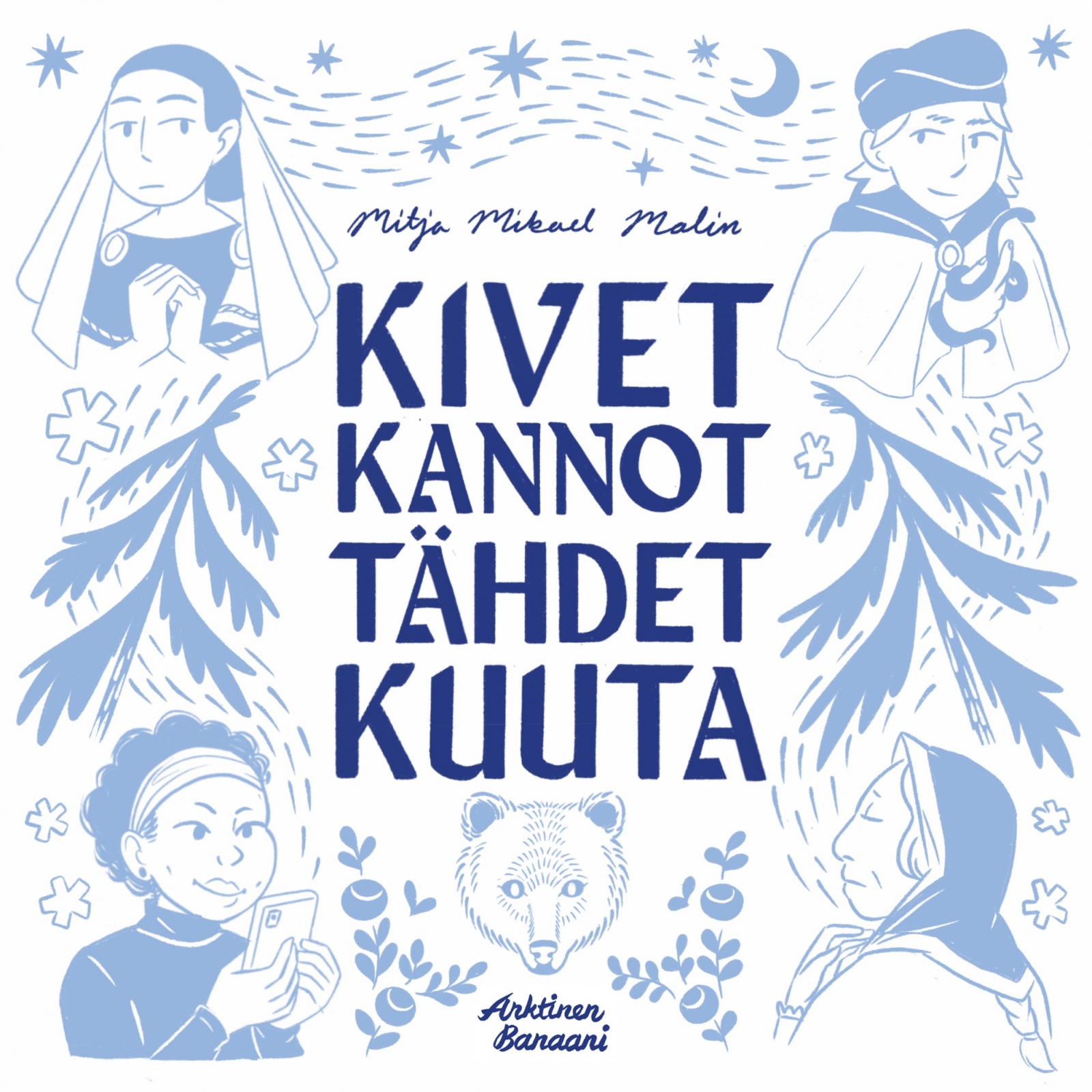 Kivet, kannot, tähdet, kuuta by Mitja Mikael Malin | Goodreads