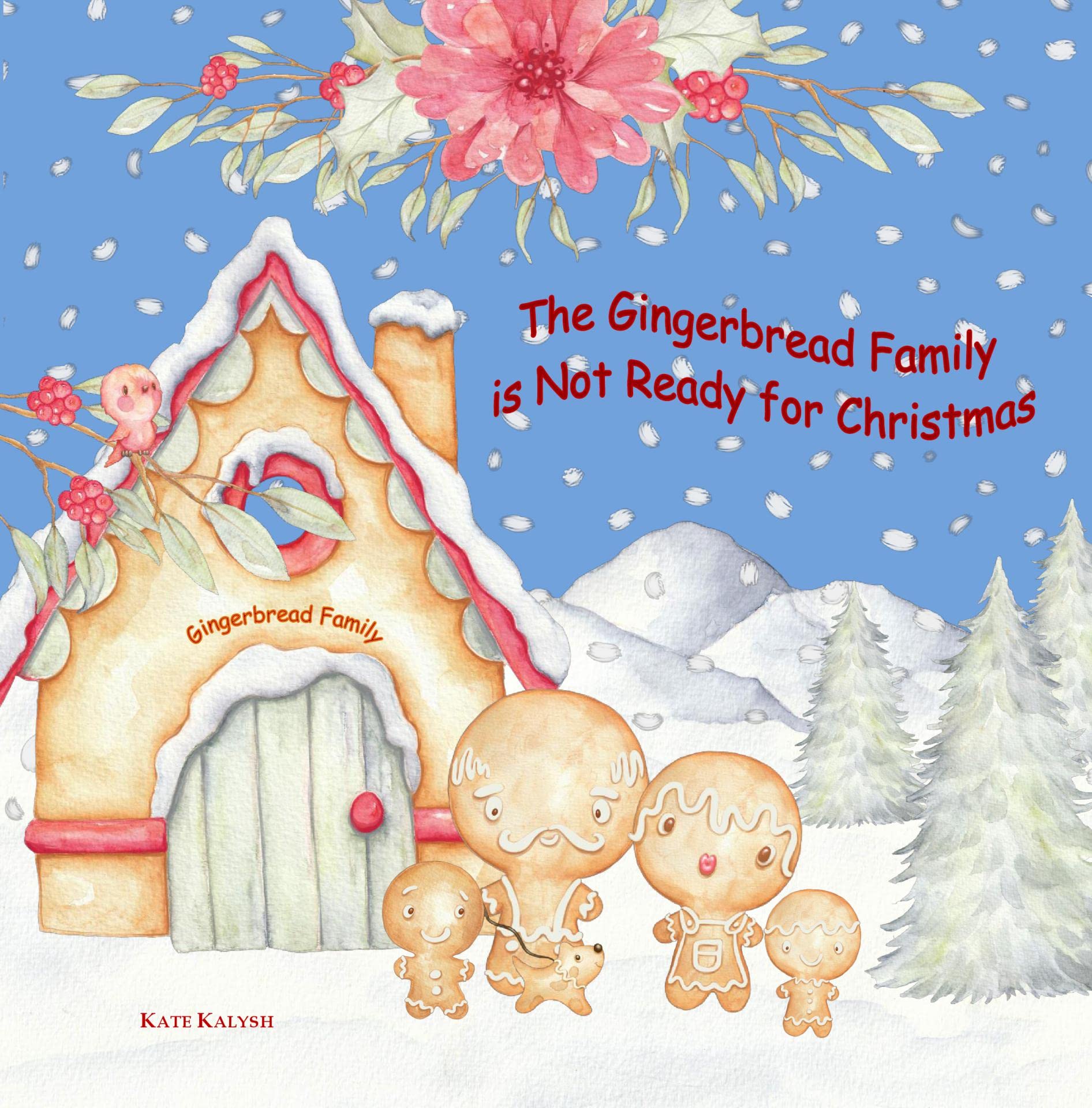 The Gingerbread Family is Not Ready for Christmas: Christmas story book ...