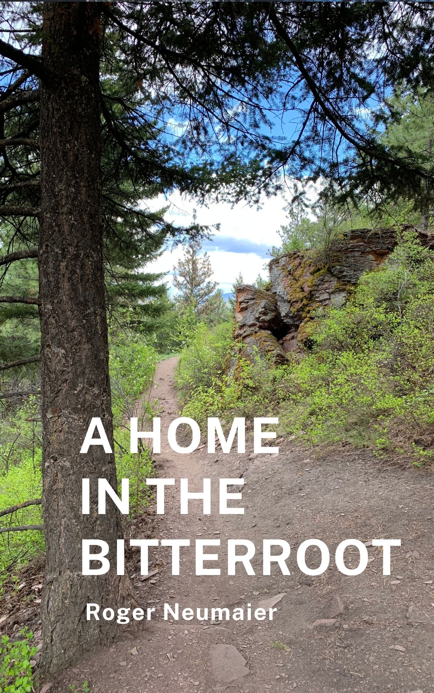 A Home in the Bitterroot by Roger Neumaier | Goodreads