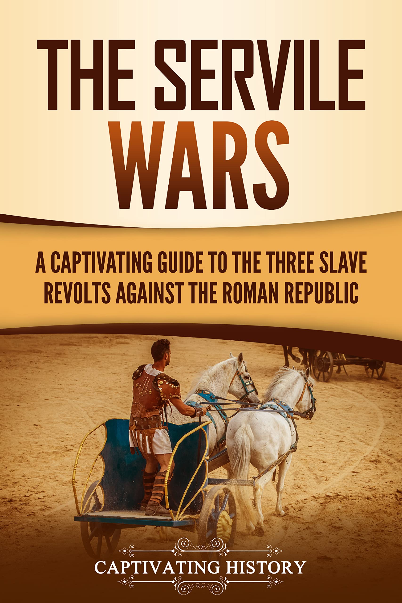 The Servile Wars: A Captivating Guide to the Three Slave Revolts ...
